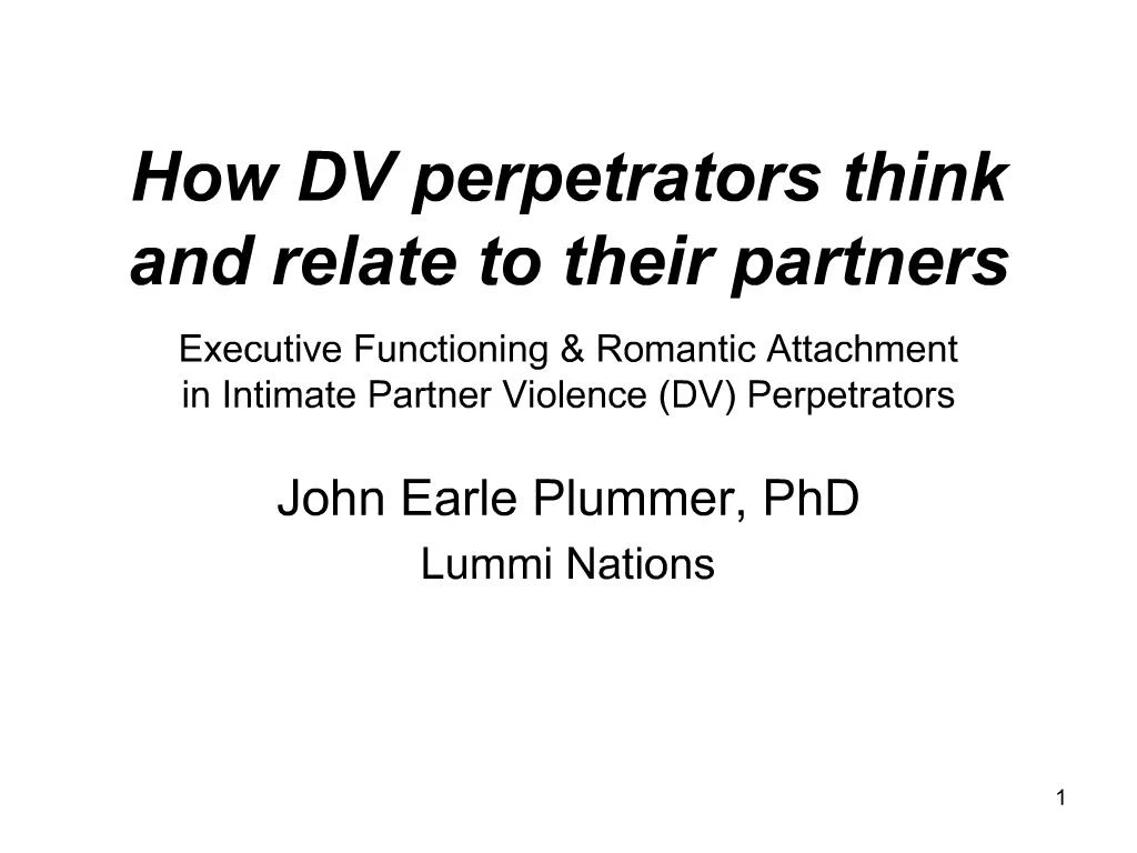 PPT - How DV perpetrators think and relate to their partners Executive ...