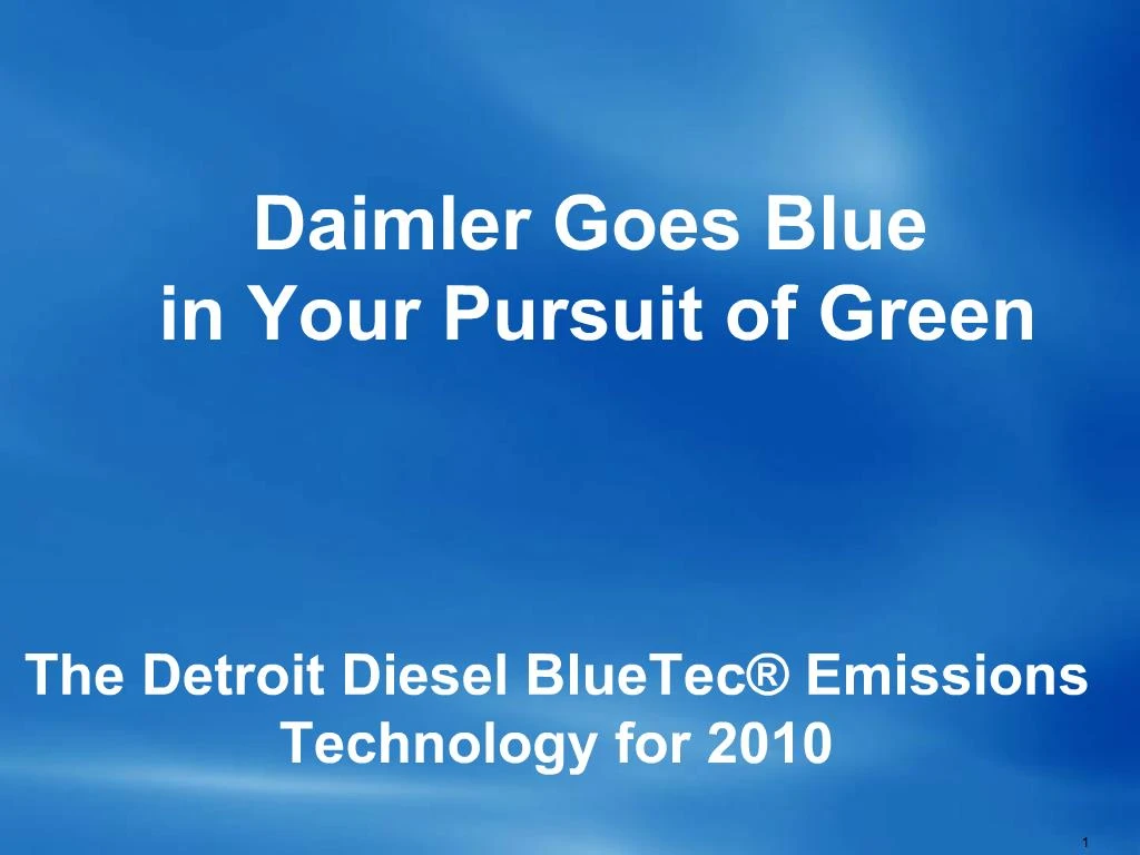 PPT - Daimler Goes Blue in Your Pursuit of Green The Detroit Diesel ...