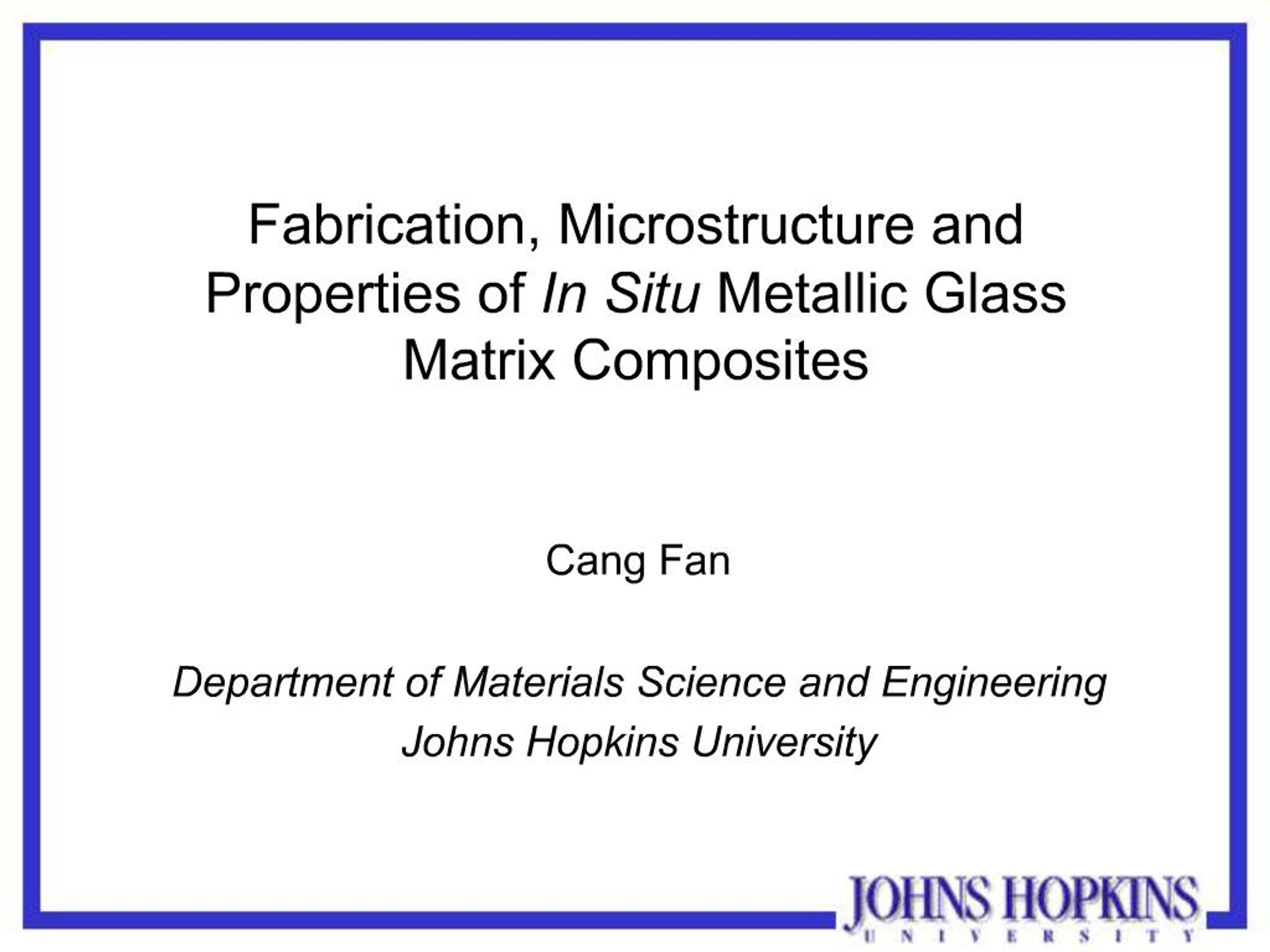 PPT - Fabrication, Microstructure and Properties of In Situ Metallic ...