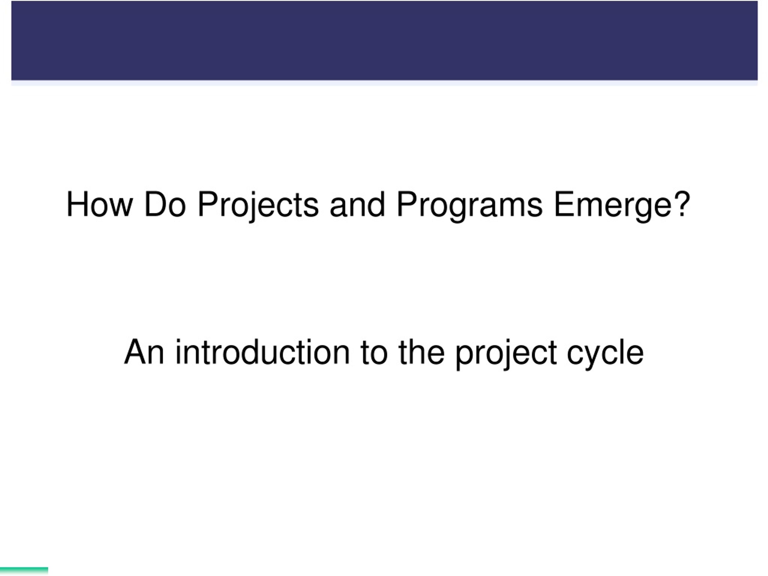 PPT - How Do Projects and Programs Emerge? PowerPoint Presentation ...