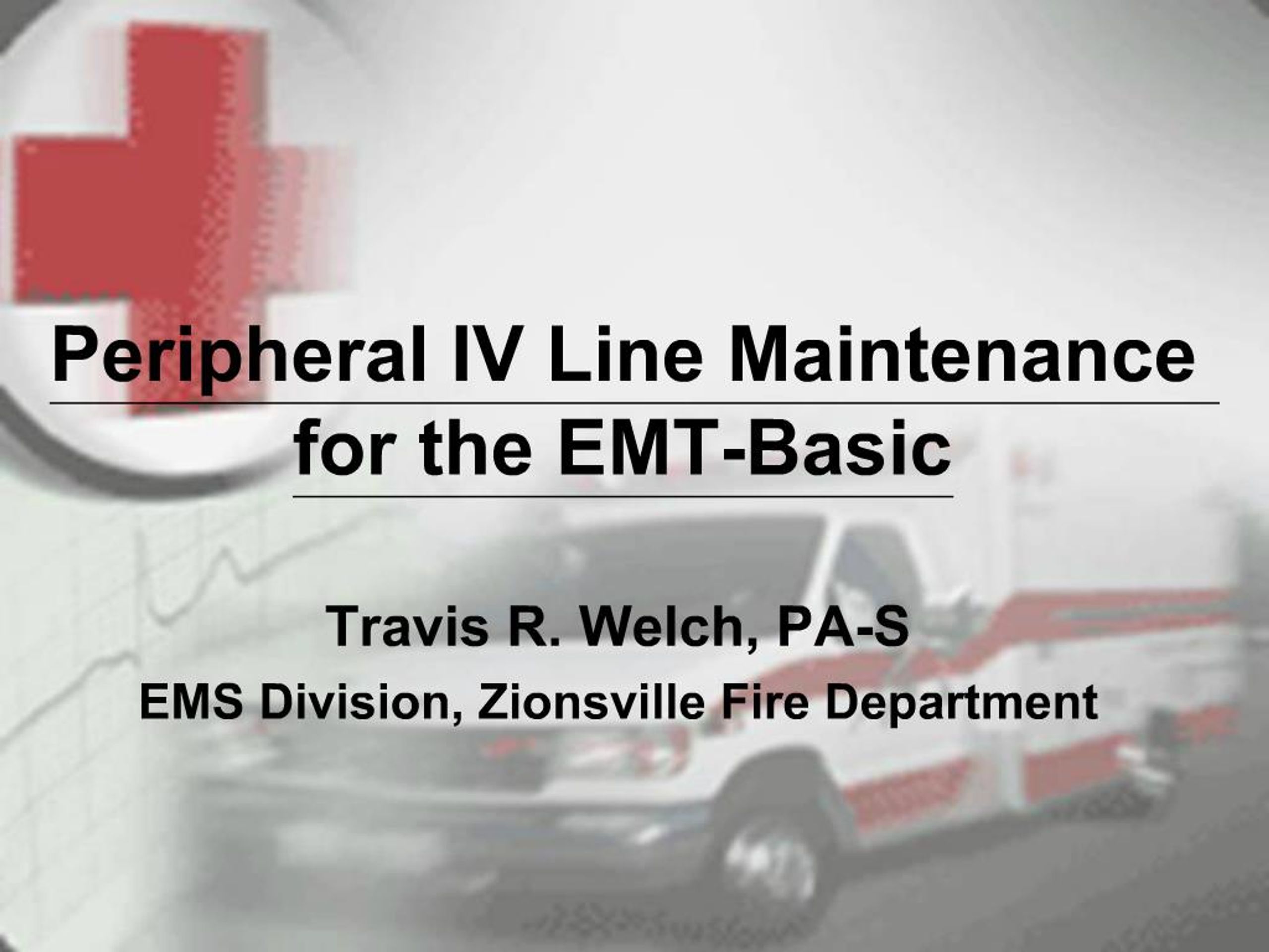 PPT - Peripheral IV Line Maintenance for the EMT-Basic PowerPoint ...