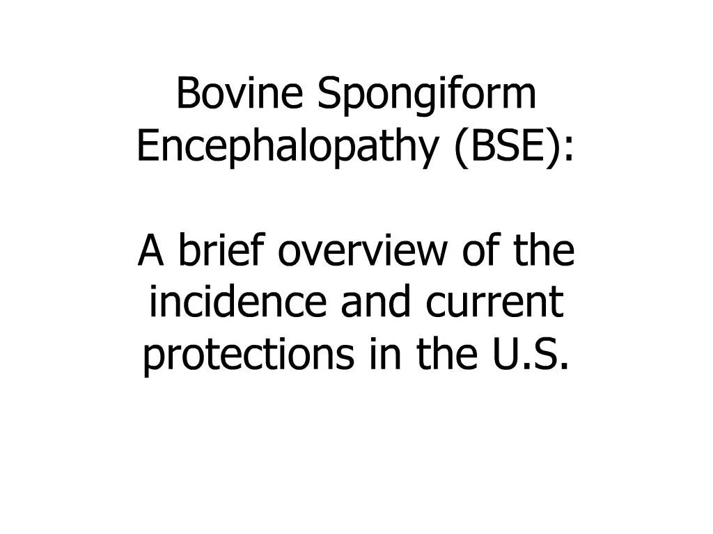 PPT - Bovine Spongiform Encephalopathy BSE: A brief overview of the ...
