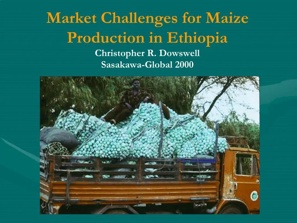 PPT - Market Challenges for Maize Production in Ethiopia Christopher R ...