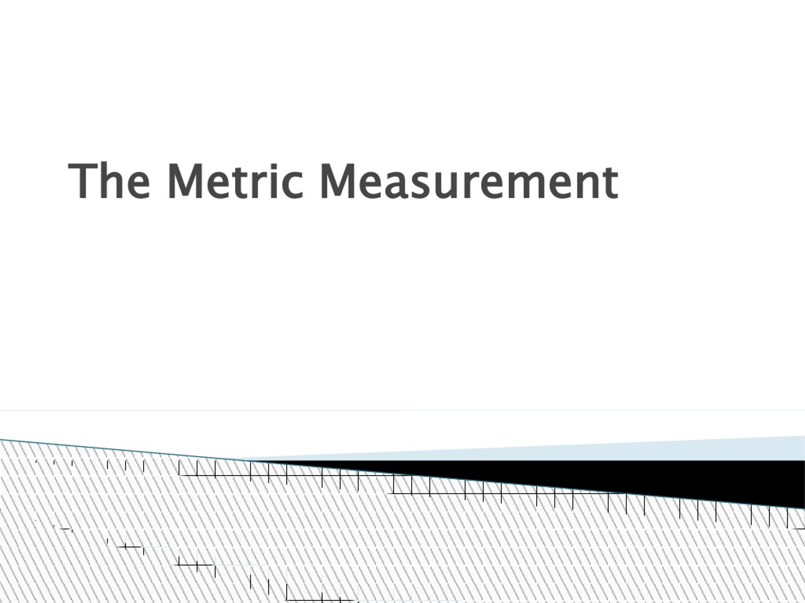 PPT - The Metric Measurement PowerPoint Presentation, free download ...