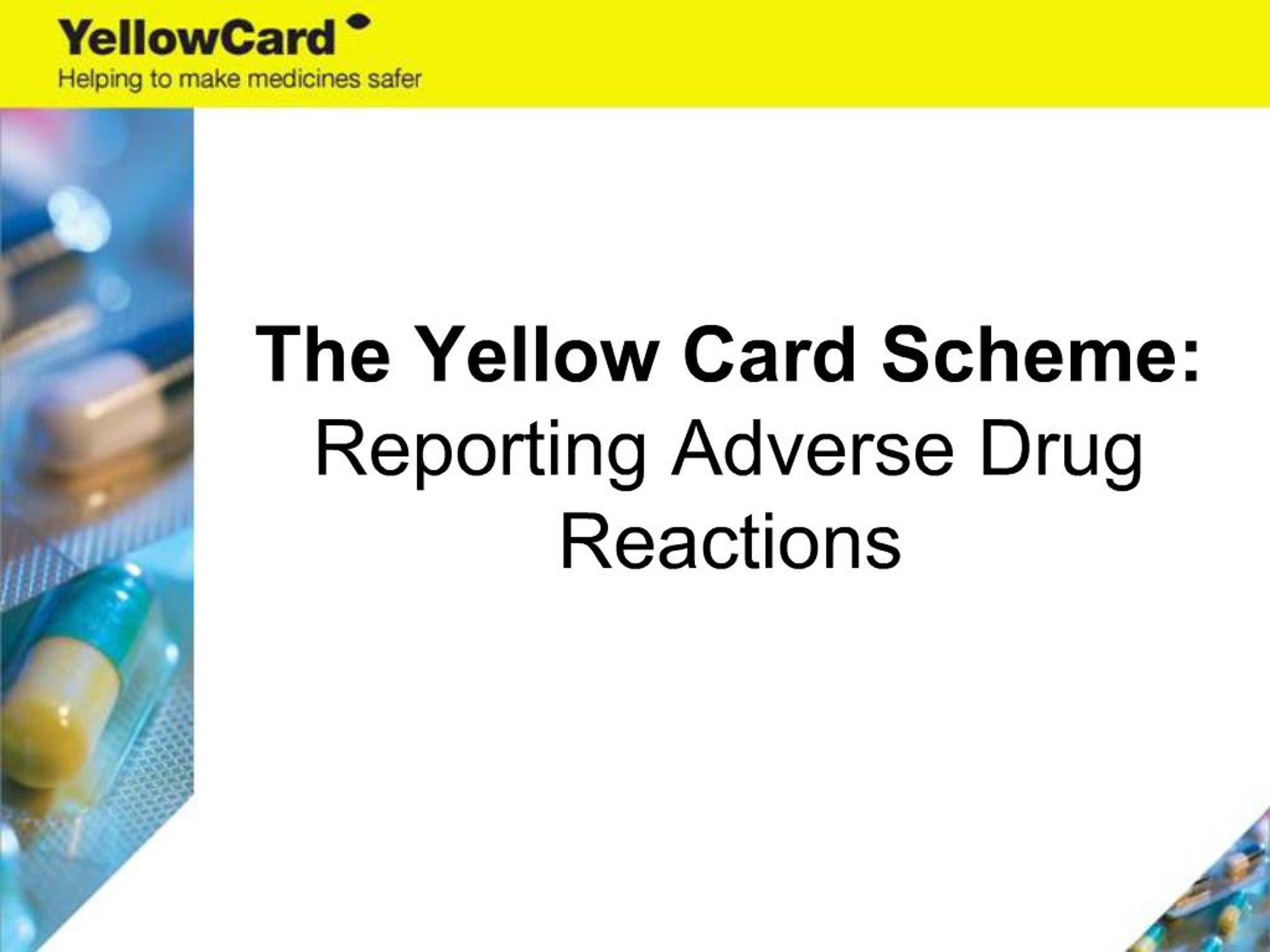 PPT - The Yellow Card Scheme: Reporting Adverse Drug Reactions ...