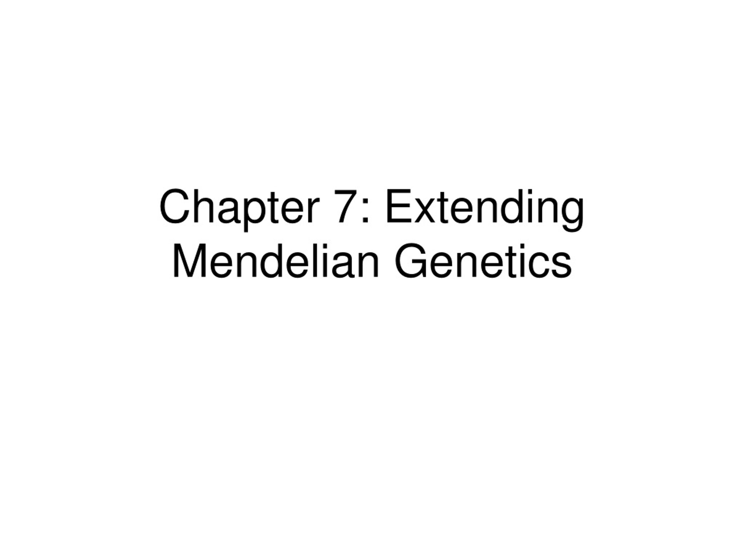 PPT - Chapter 7: Extending Mendelian Genetics PowerPoint Presentation ...