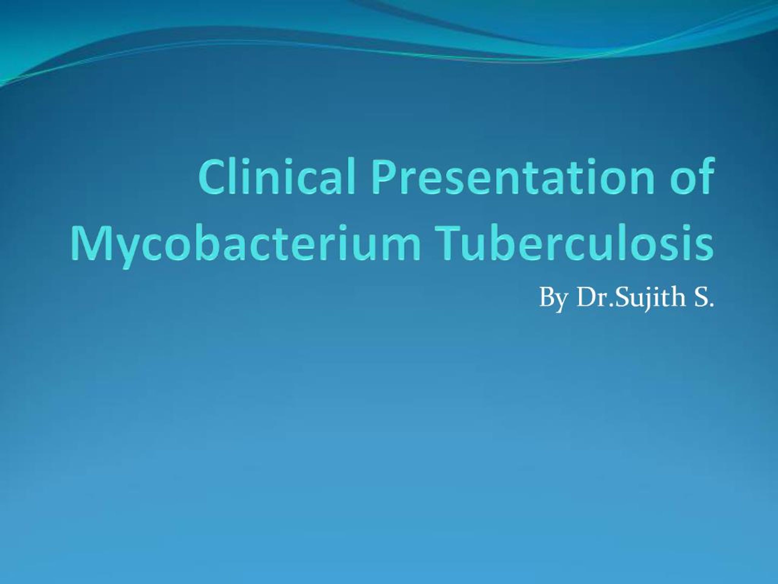 PPT - Clinical Presentation of Mycobacterium Tuberculosis PowerPoint ...