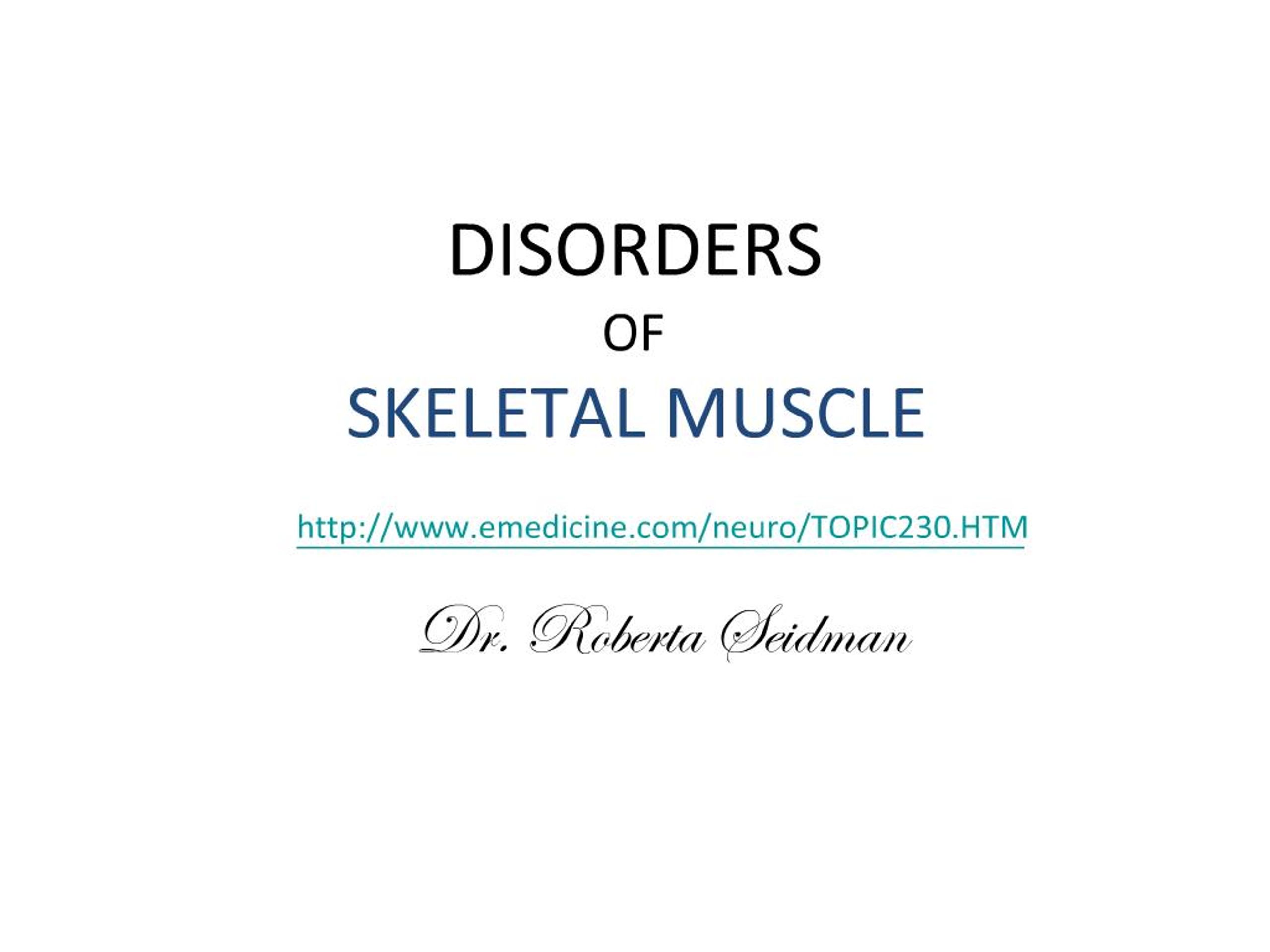 PPT - DISORDERS OF SKELETAL MUSCLE PowerPoint Presentation, free ...