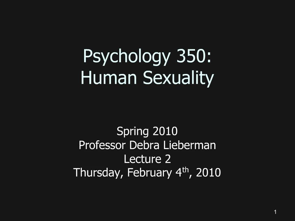 PPT - Psychology 350: Human Sexuality PowerPoint Presentation, free ...
