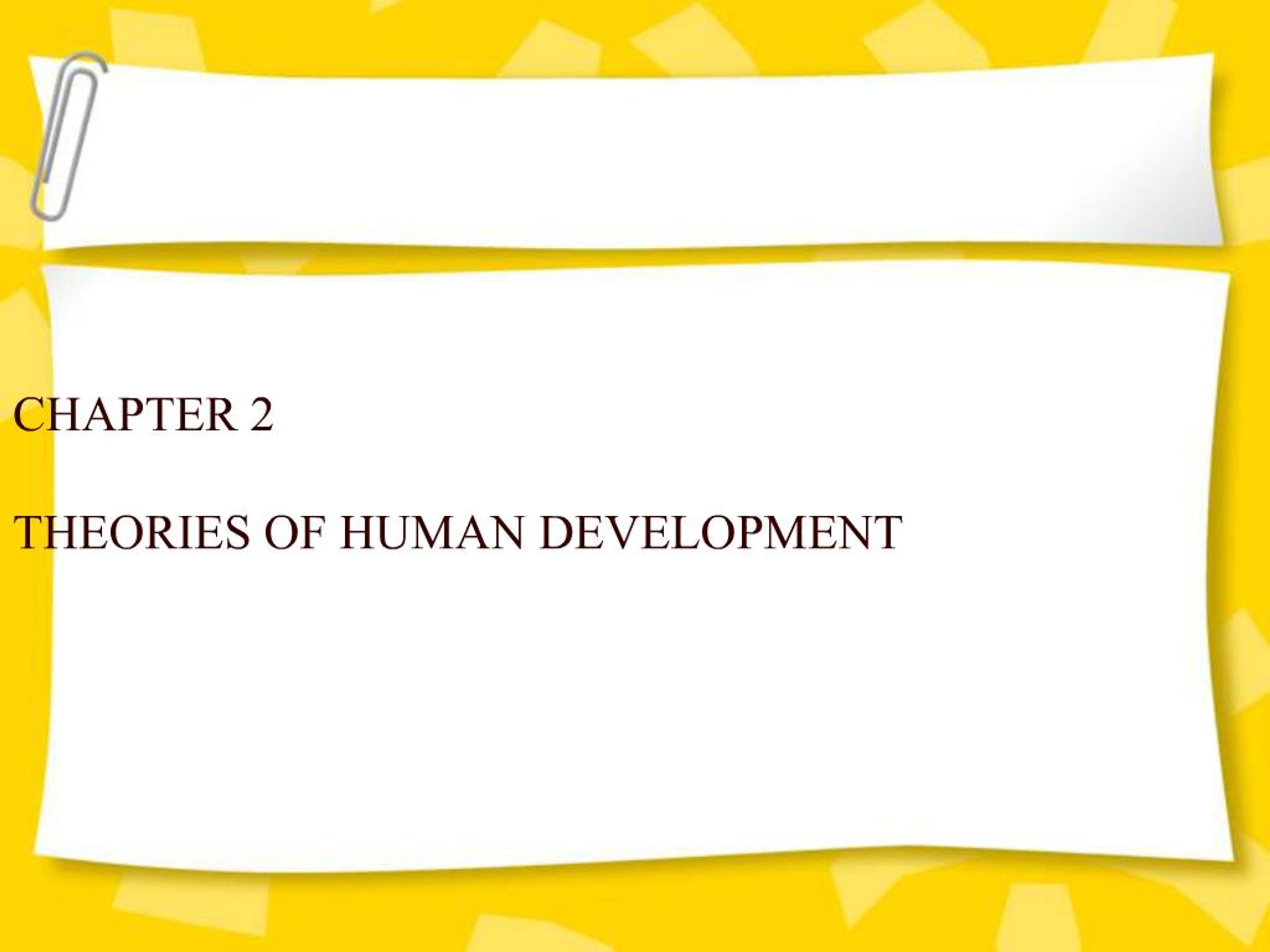 PPT - CHAPTER 2 THEORIES OF HUMAN DEVELOPMENT PowerPoint Presentation ...