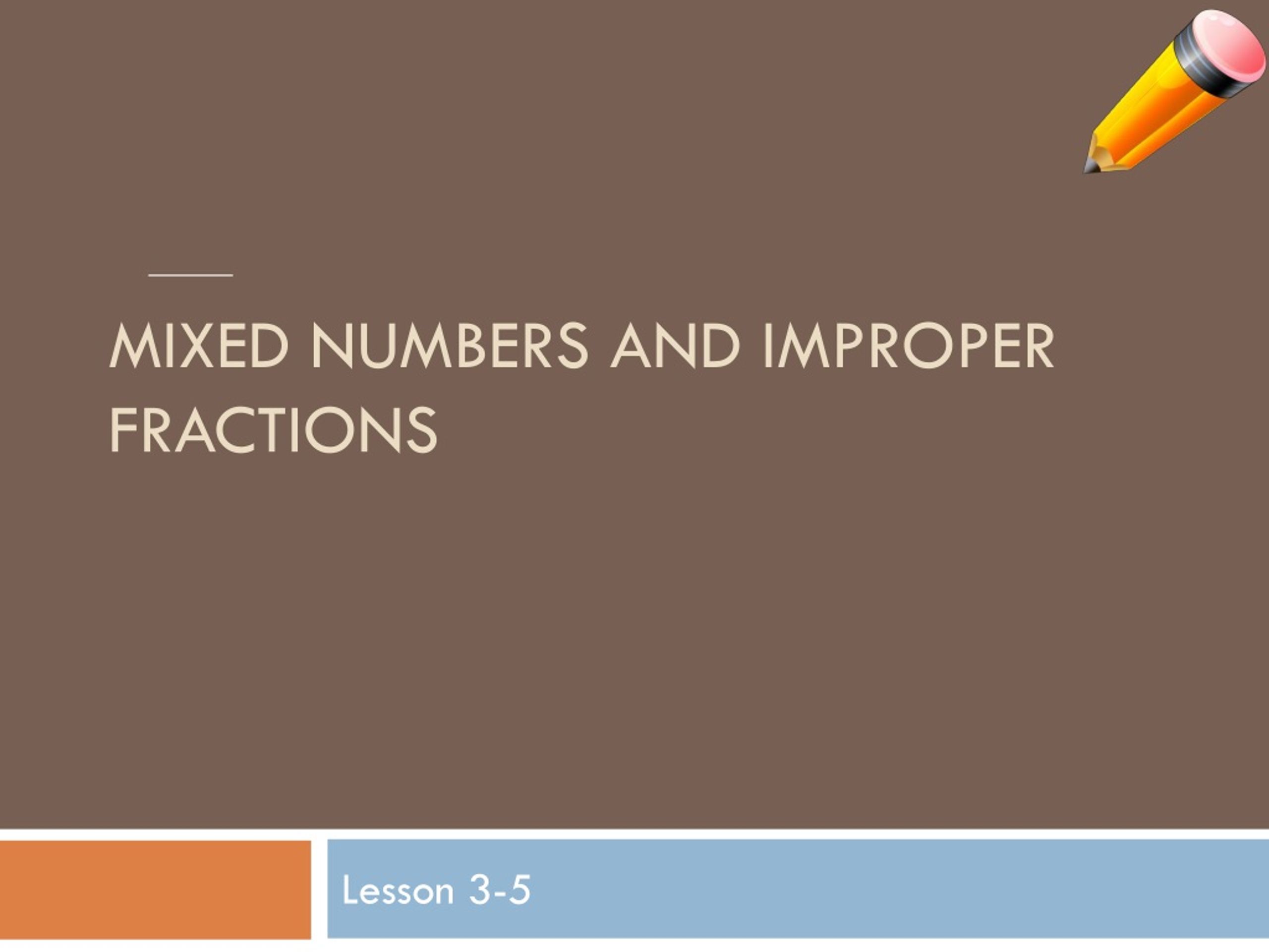 PPT - Mixed Numbers and Improper Fractions PowerPoint Presentation ...
