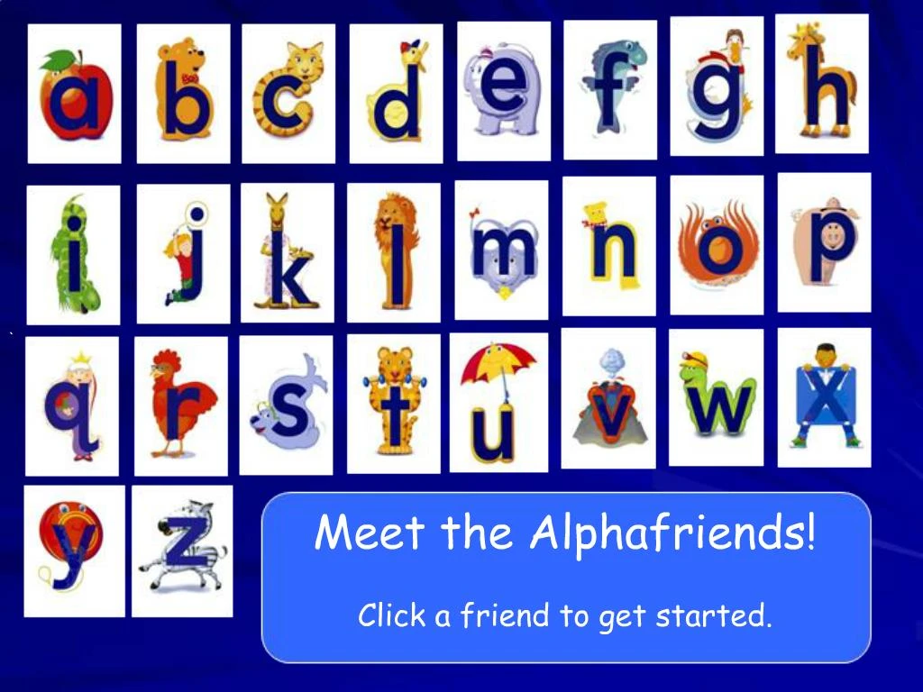 PPT - Meet the Alphafriends Click a friend to get started. PowerPoint ...