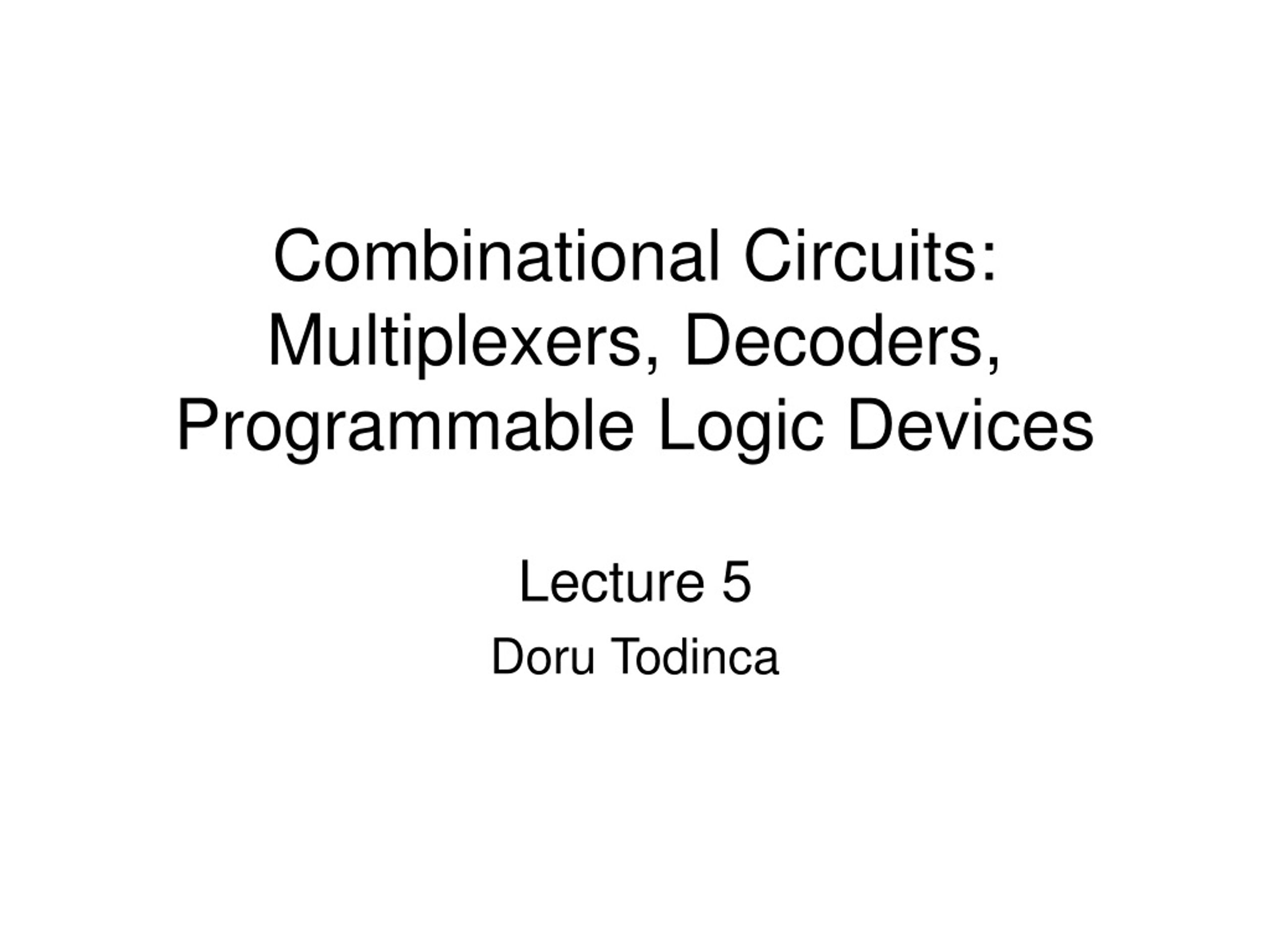 PPT - Combinational Circuits: Multiplexers, Decoders, Programmable ...
