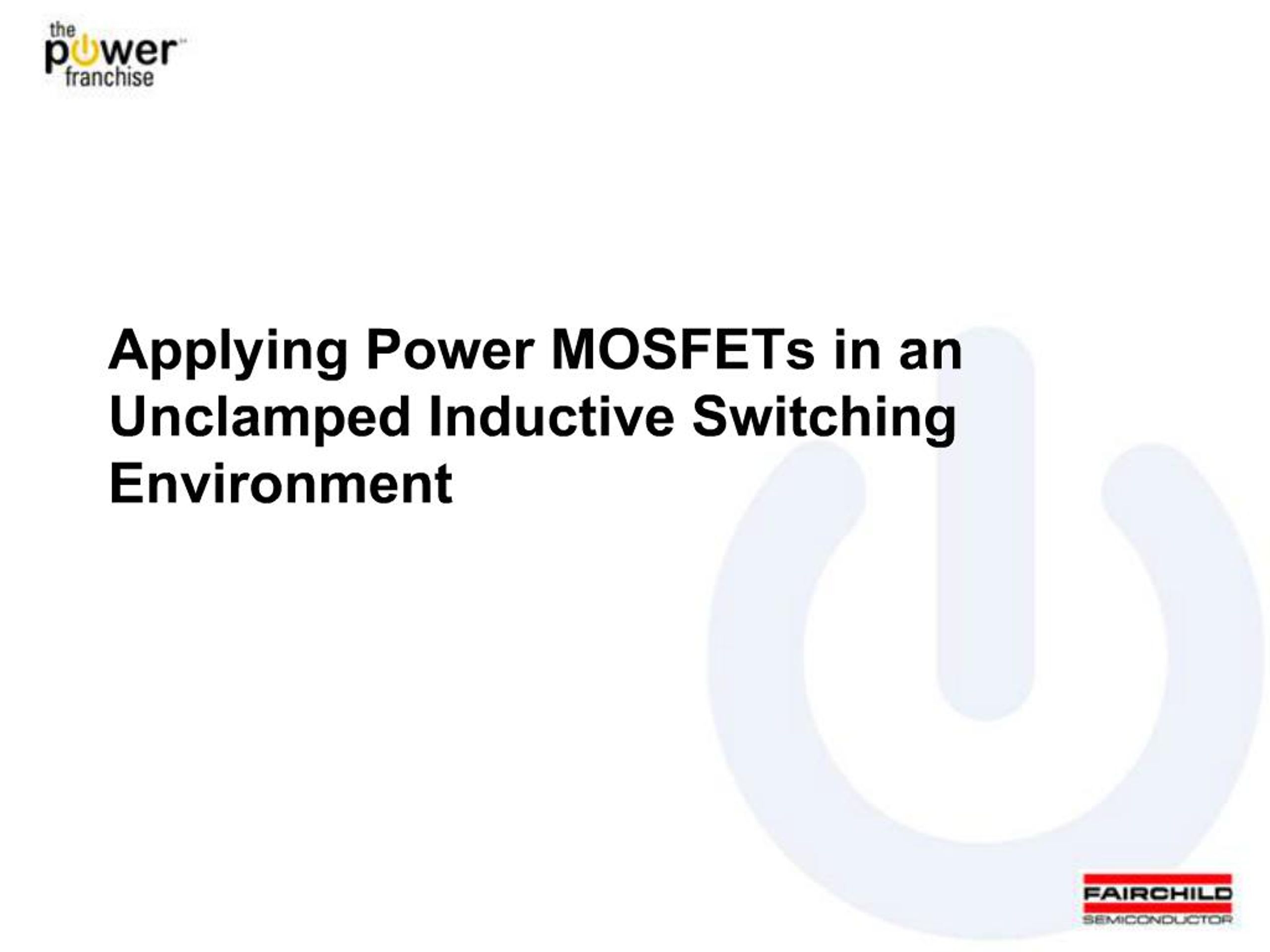PPT - Applying Power MOSFETs in an Unclamped Inductive Switching ...