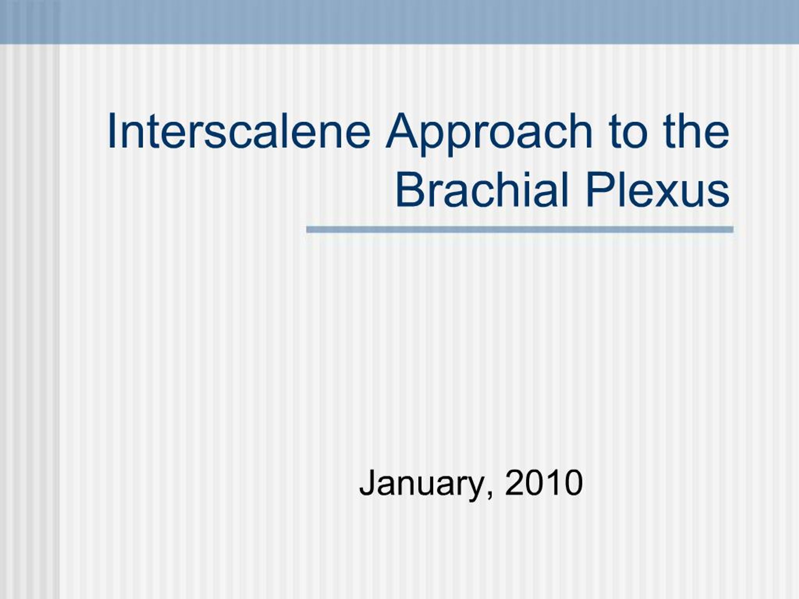 PPT - Interscalene Approach to the Brachial Plexus PowerPoint ...
