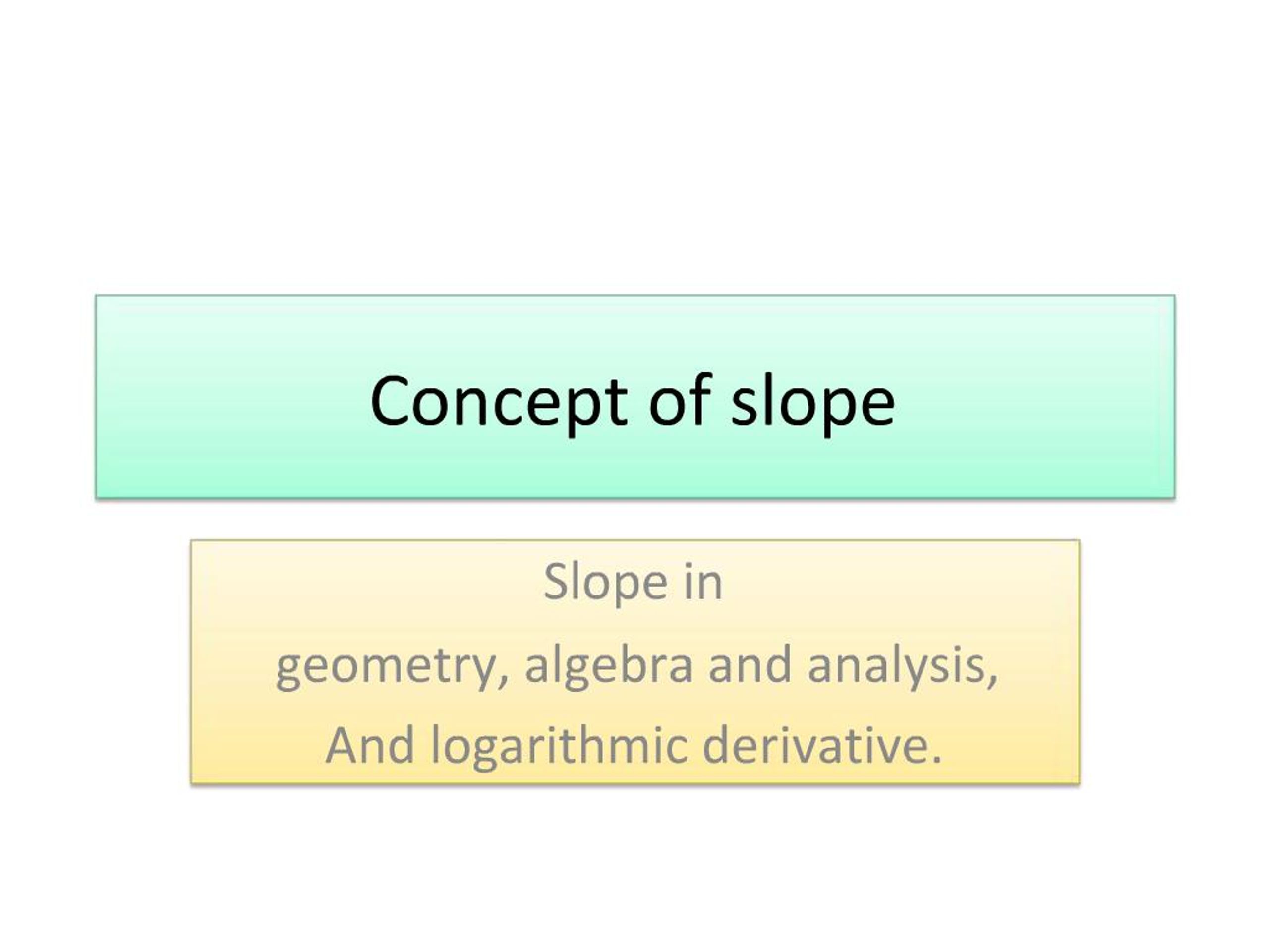 PPT - Concept of slope PowerPoint Presentation, free download - ID:354062
