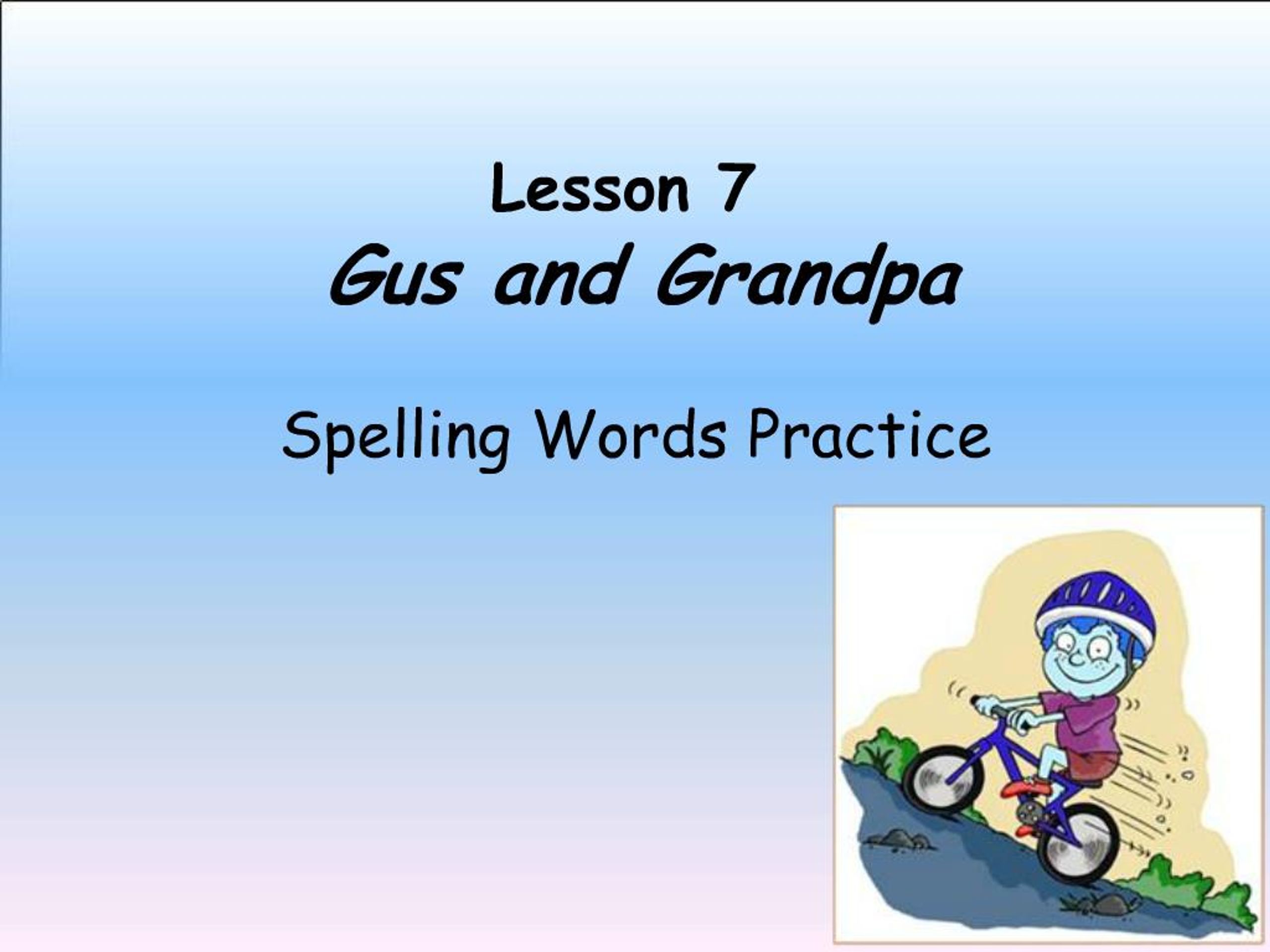 PPT - Lesson 7 Gus and Grandpa PowerPoint Presentation, free download ...