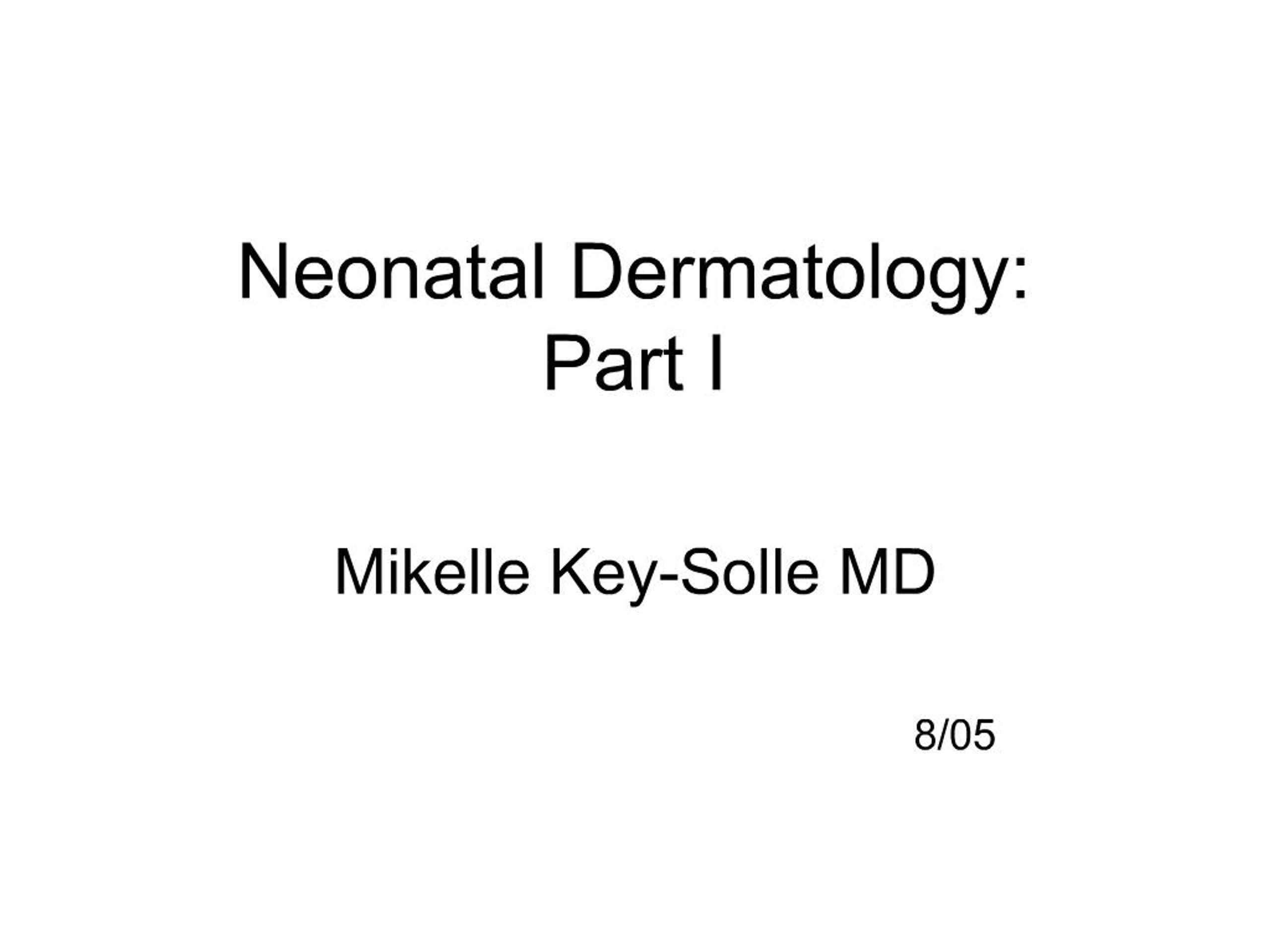 PPT - Neonatal Dermatology: Part I PowerPoint Presentation, free ...