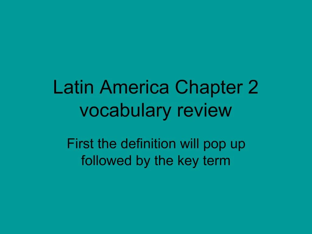 PPT - Latin America Chapter 2 vocabulary review PowerPoint Presentation ...