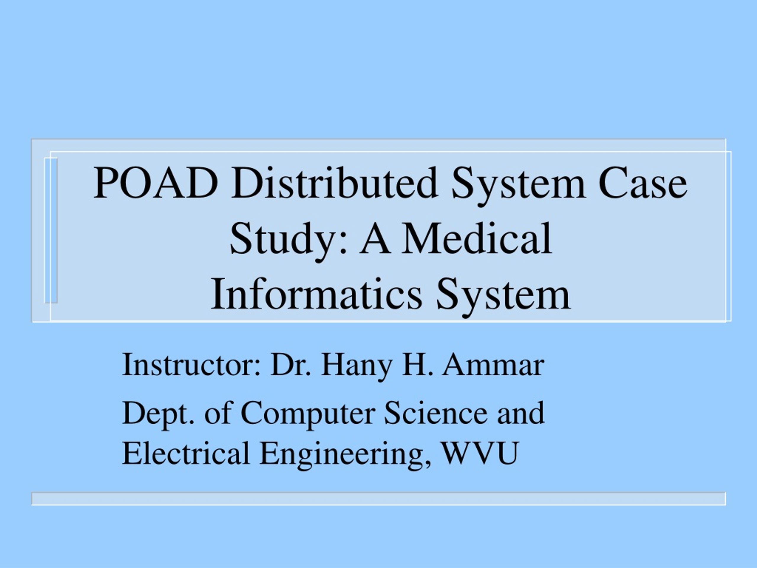PPT - POAD Distributed System Case Study: A Medical Informatics System ...