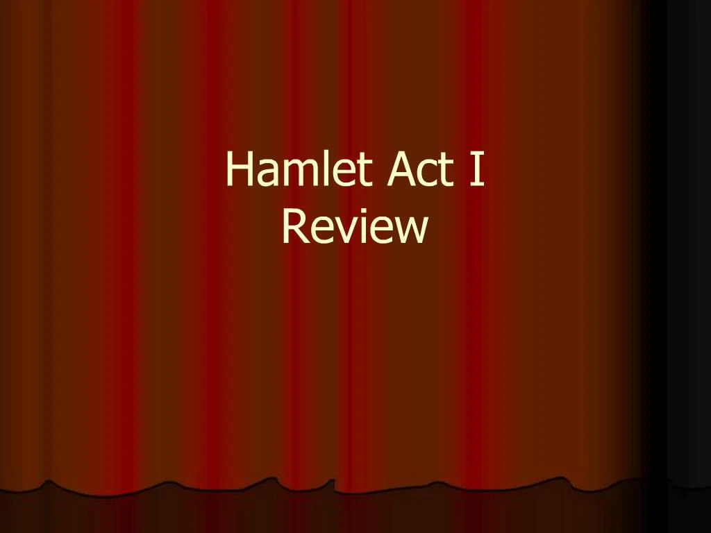 PPT - Hamlet Act I Review PowerPoint Presentation, free download - ID ...