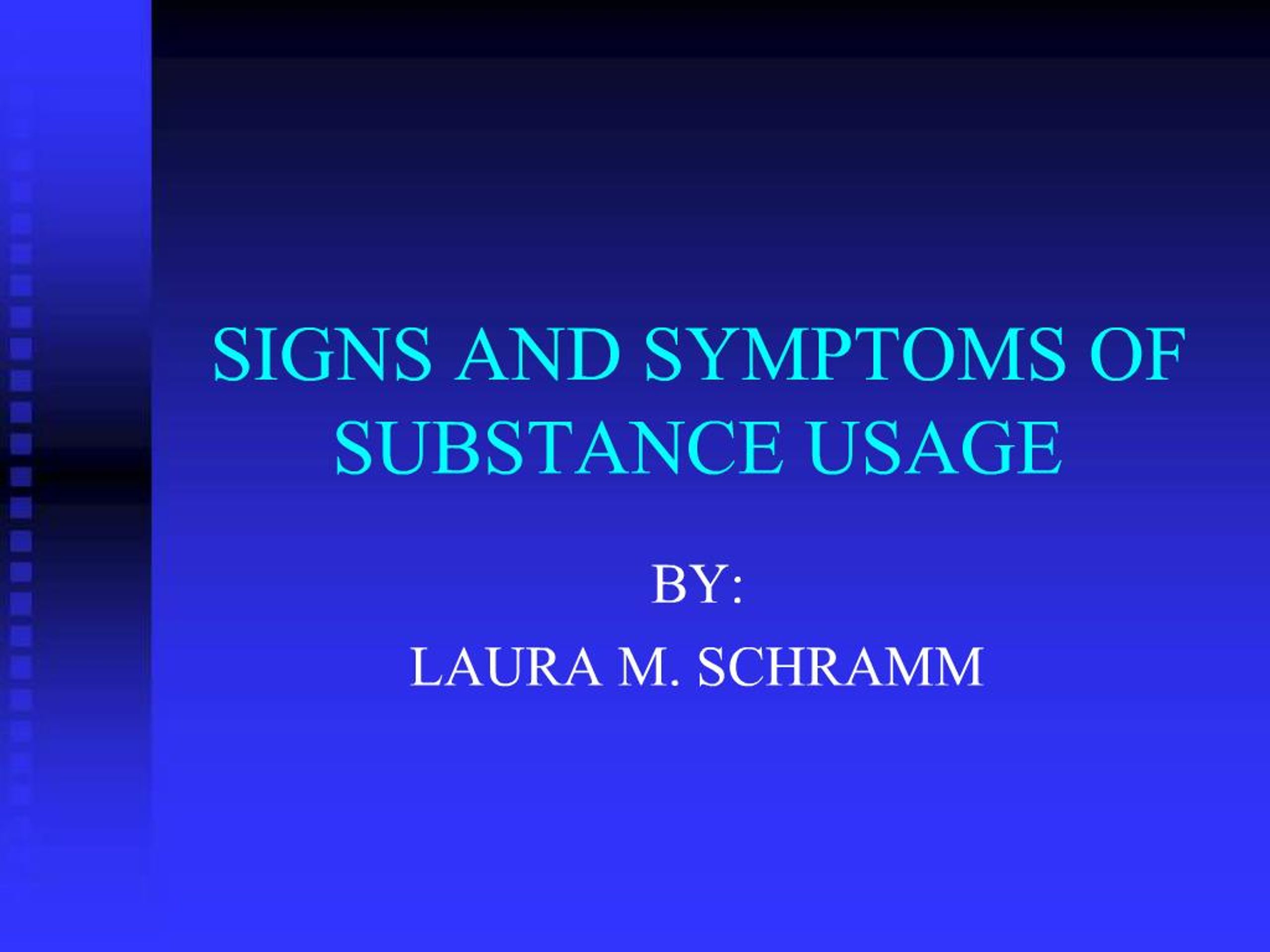 PPT - SIGNS AND SYMPTOMS OF SUBSTANCE USAGE PowerPoint Presentation ...
