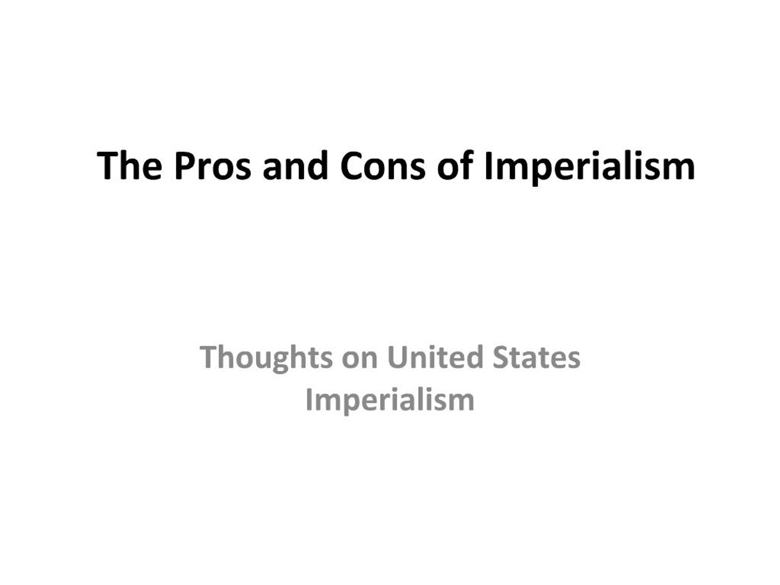 PPT - The Pros and Cons of Imperialism PowerPoint Presentation, free ...