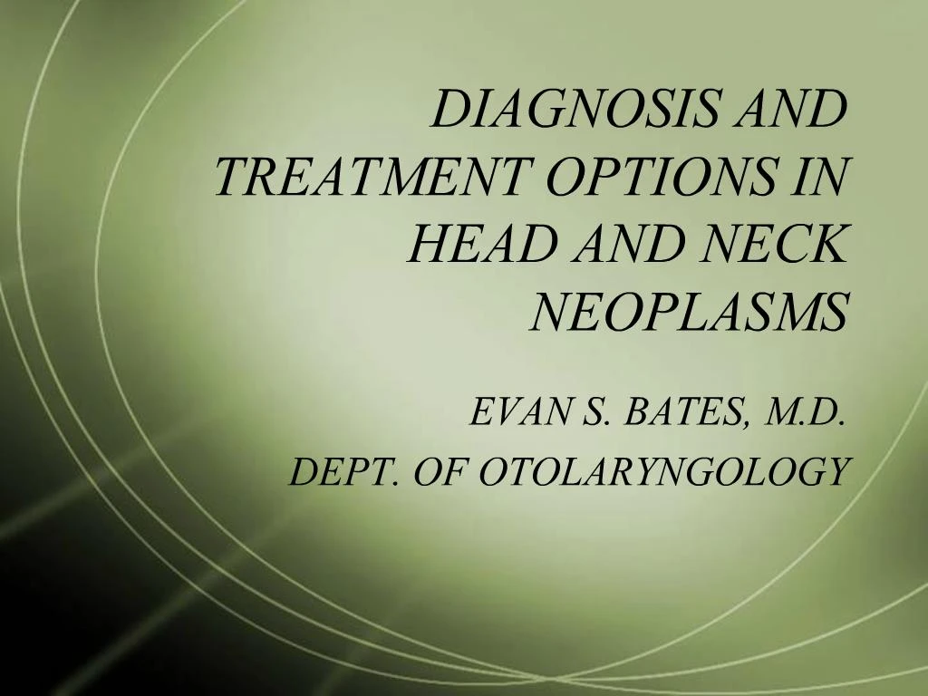 PPT - DIAGNOSIS AND TREATMENT OPTIONS IN HEAD AND NECK NEOPLASMS ...