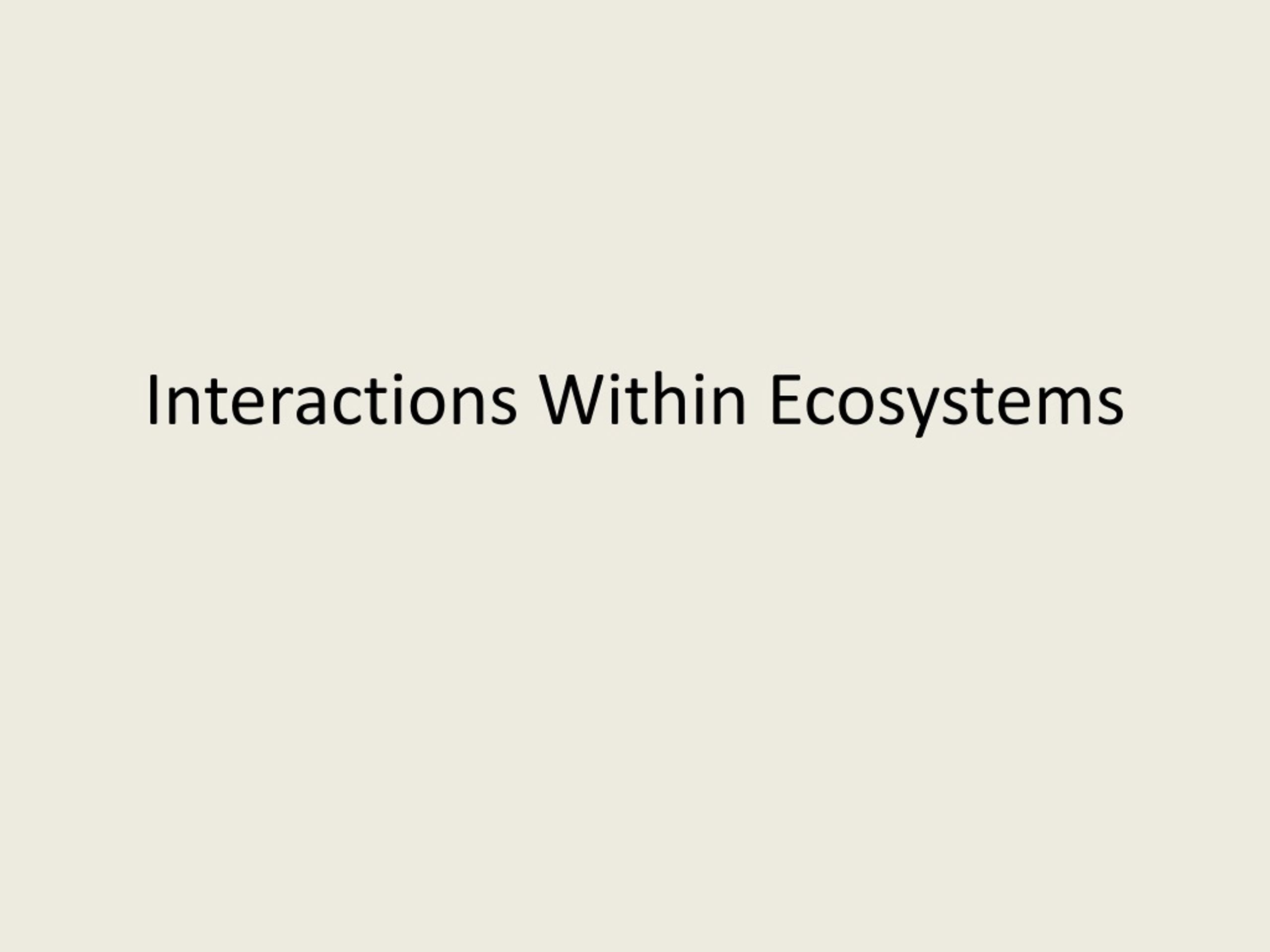 PPT - Interactions Within Ecosystems PowerPoint Presentation, free ...