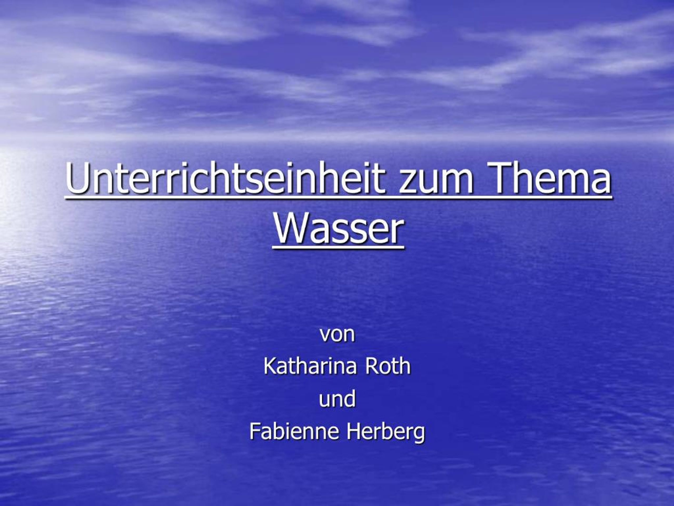 PPT - Unterrichtseinheit zum Thema Wasser PowerPoint Presentation, free ...