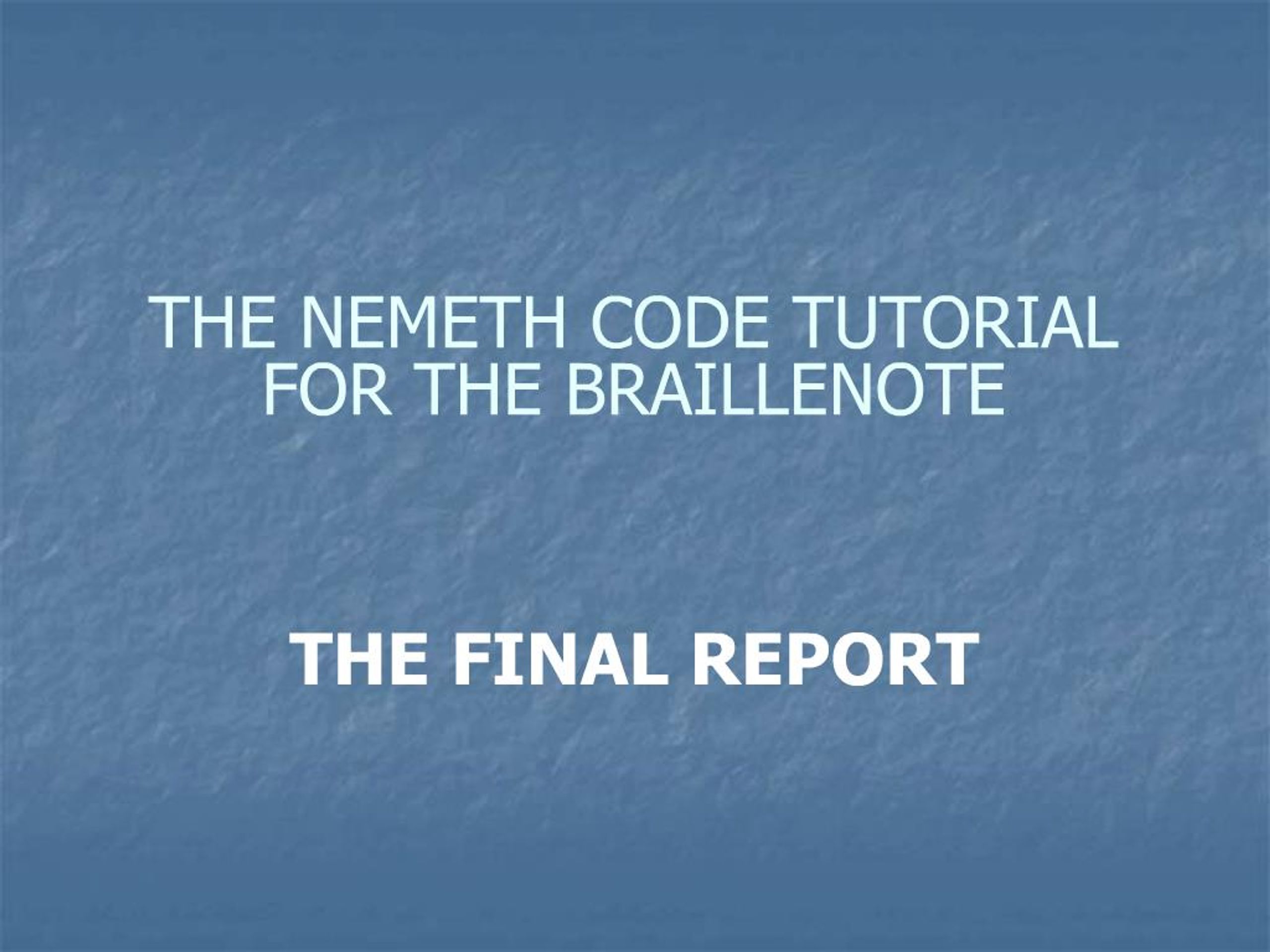 PPT - THE NEMETH CODE TUTORIAL FOR THE BRAILLENOTE PowerPoint ...