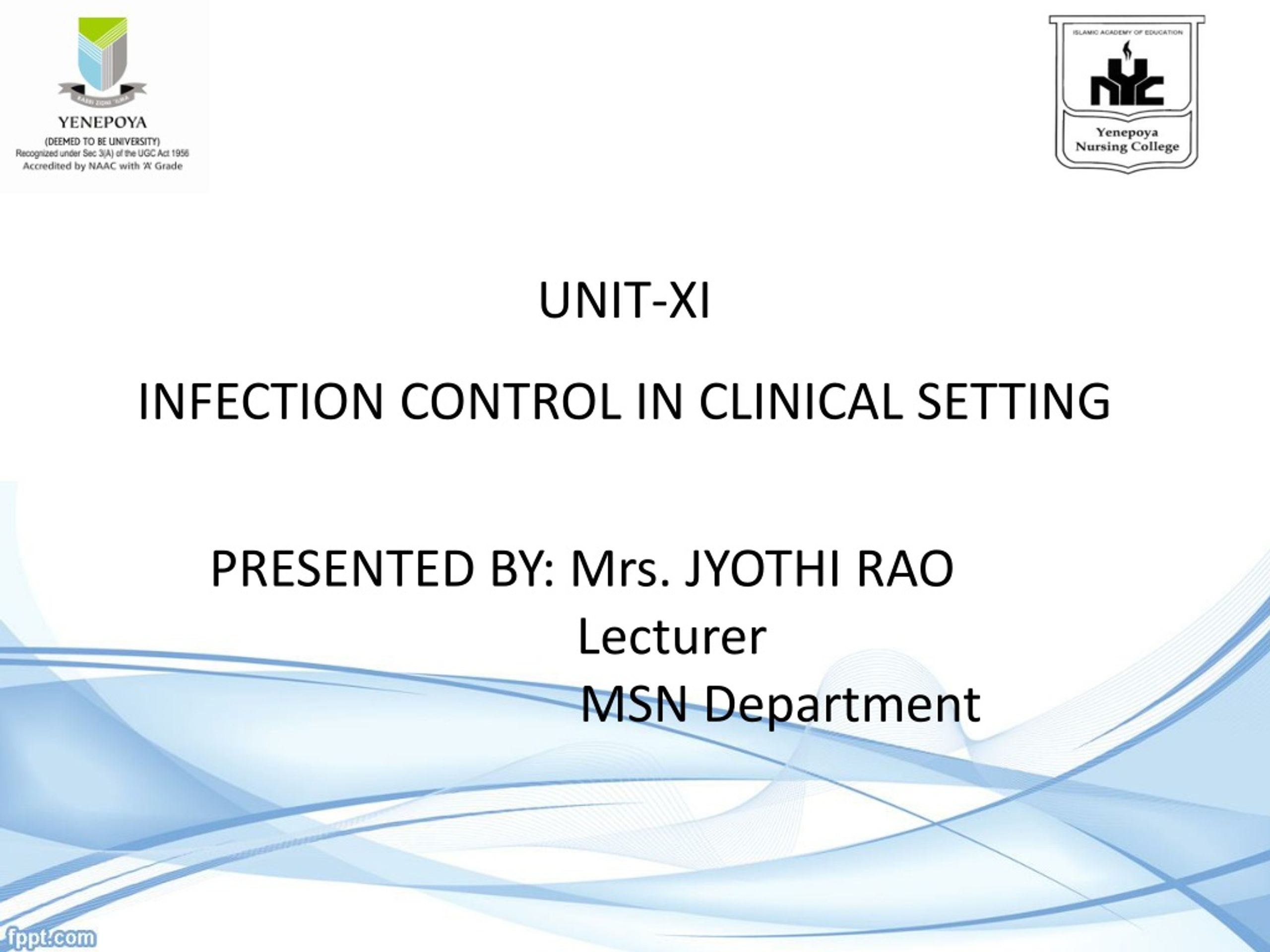 PPT - UNIT-XI INFECTION CONTROL IN CLINICAL SETTING PowerPoint ...
