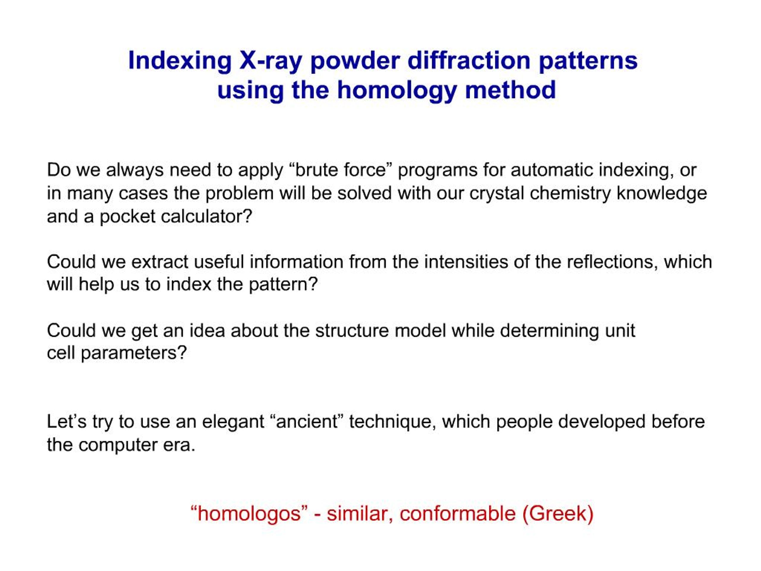 PPT - Indexing X-ray powder diffraction patterns using the homology ...