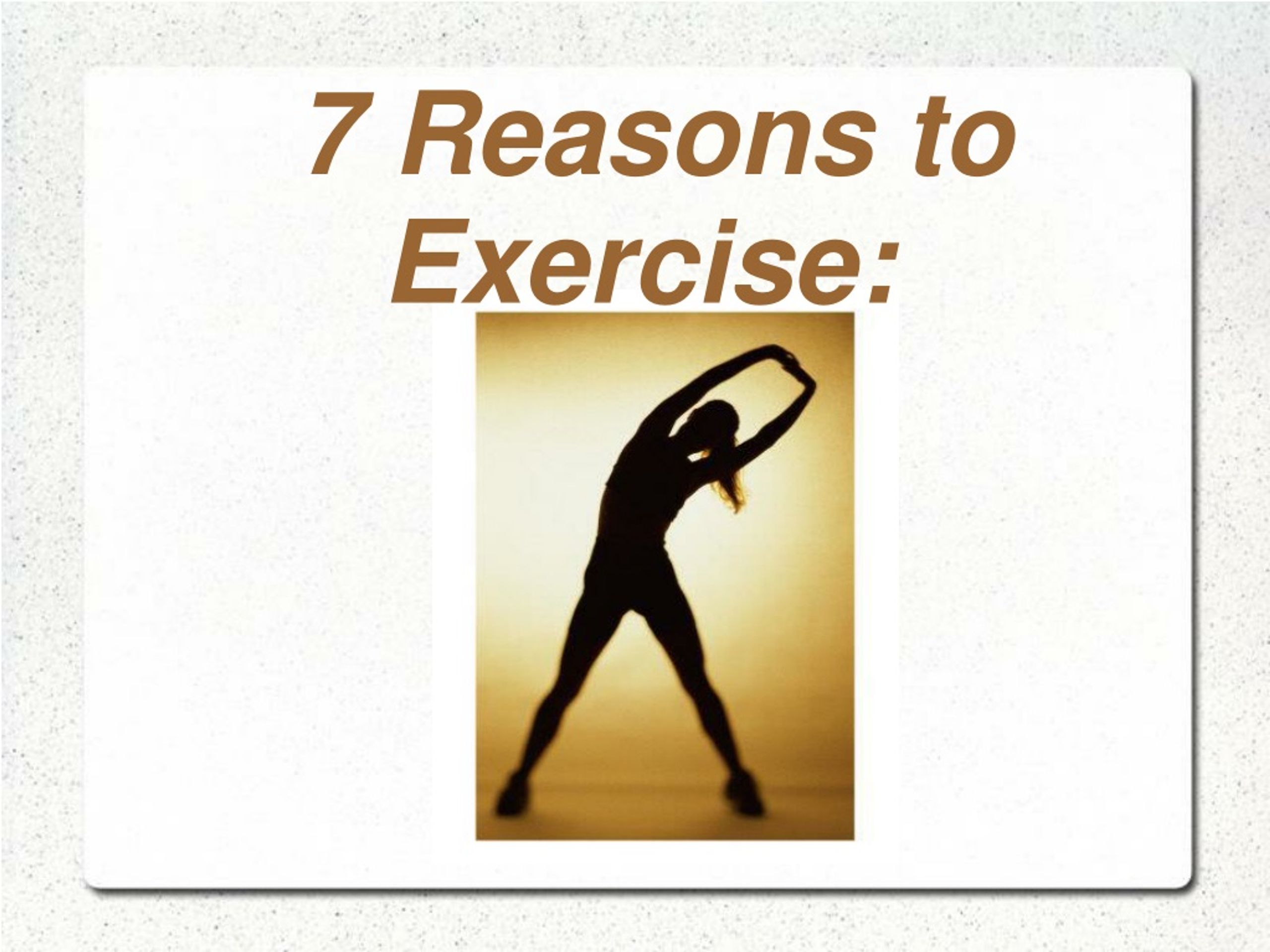 PPT - 7 Reasons To Exercise PowerPoint Presentation, free download - ID ...