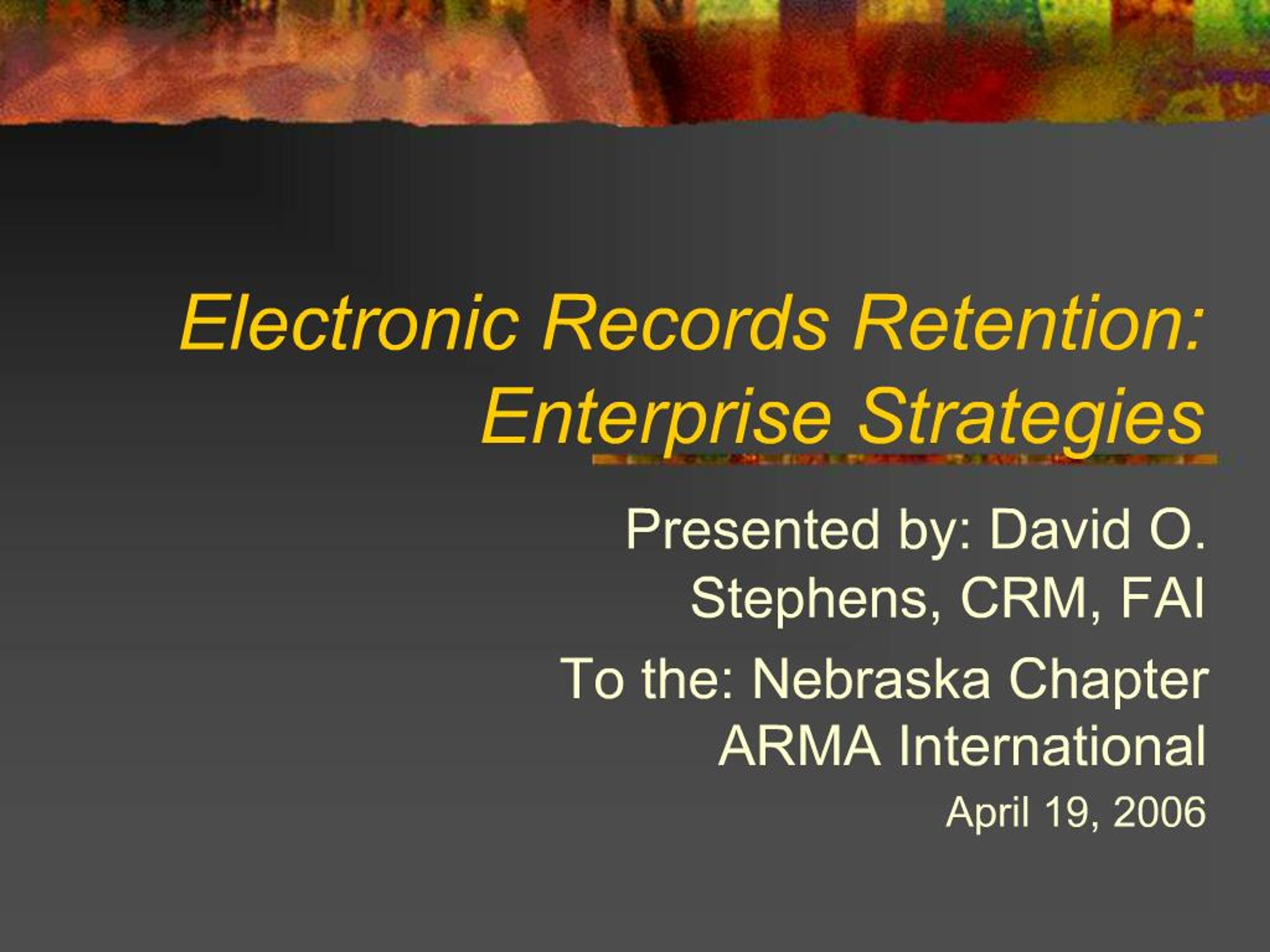 PPT - Electronic Records Retention: Enterprise Strategies PowerPoint ...