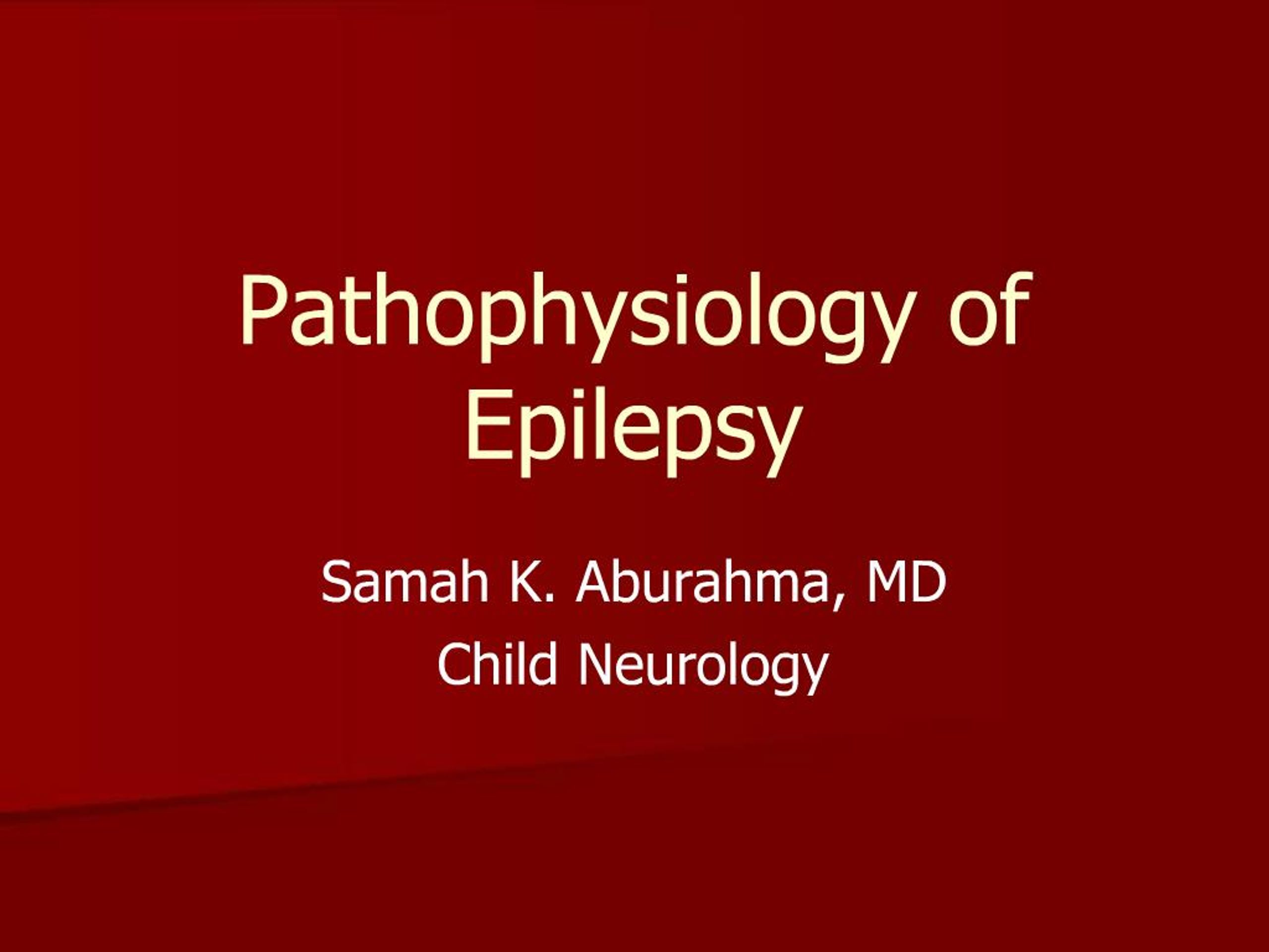 PPT - Pathophysiology of Epilepsy PowerPoint Presentation, free ...