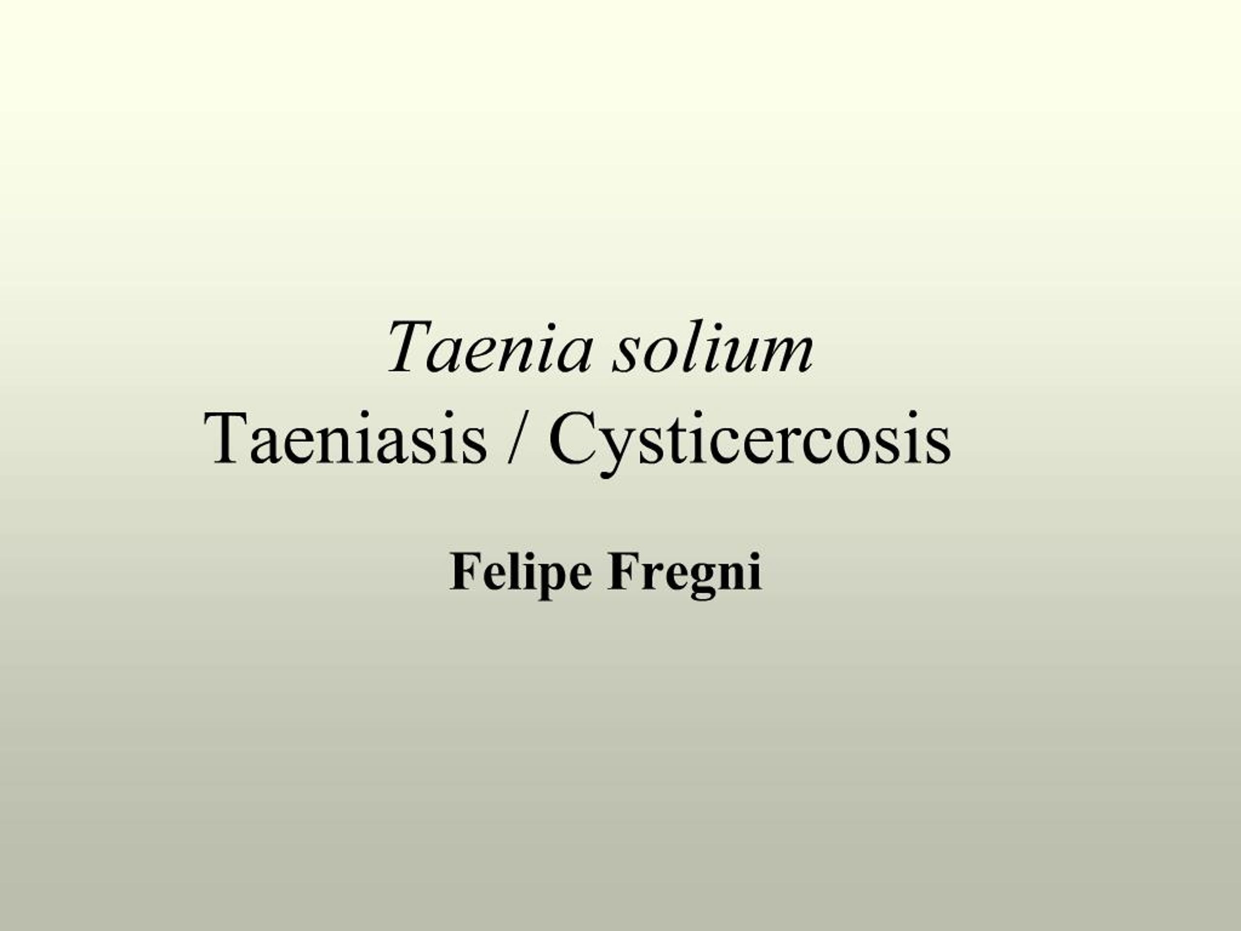 PPT - Taenia solium Taeniasis PowerPoint Presentation, free download ...