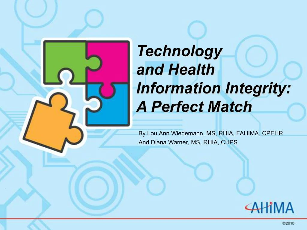 PPT - Technology and Health Information Integrity: A Perfect Match ...