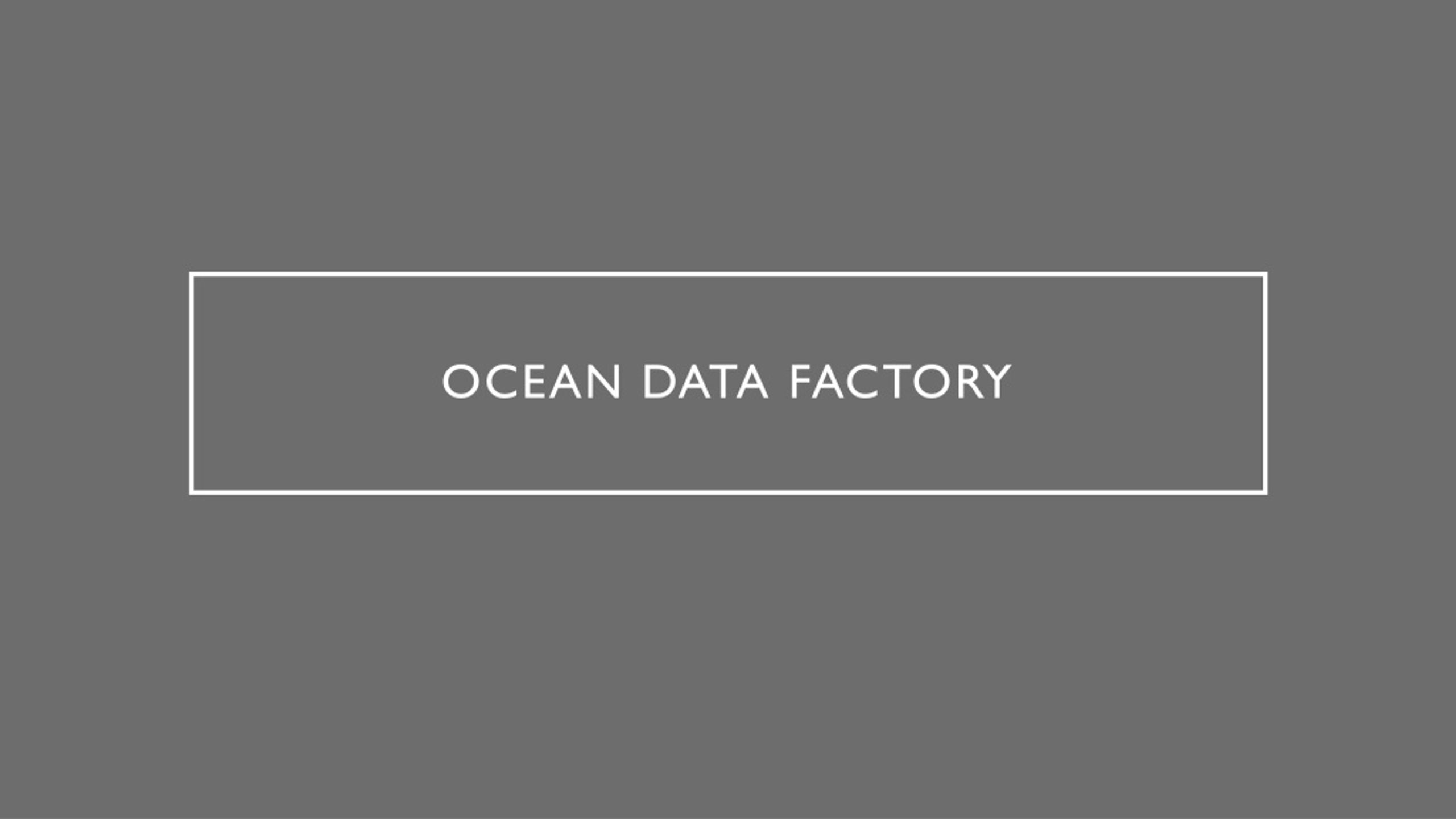 PPT - Ocean Data FACTORY PowerPoint Presentation, free download - ID:398019
