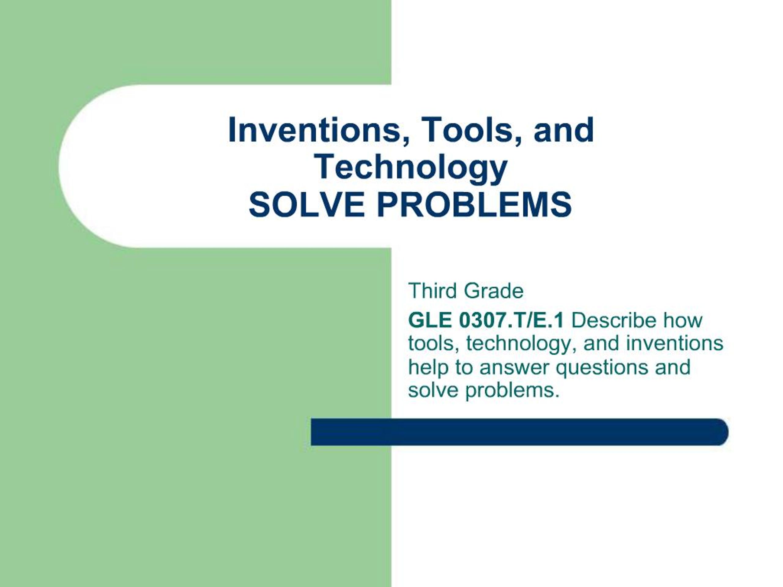PPT - Inventions, Tools, and Technology SOLVE PROBLEMS PowerPoint ...