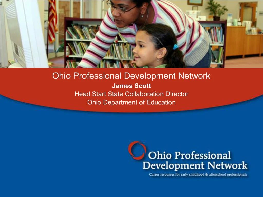 PPT - Ohio Professional Development Network James Scott Head Start ...