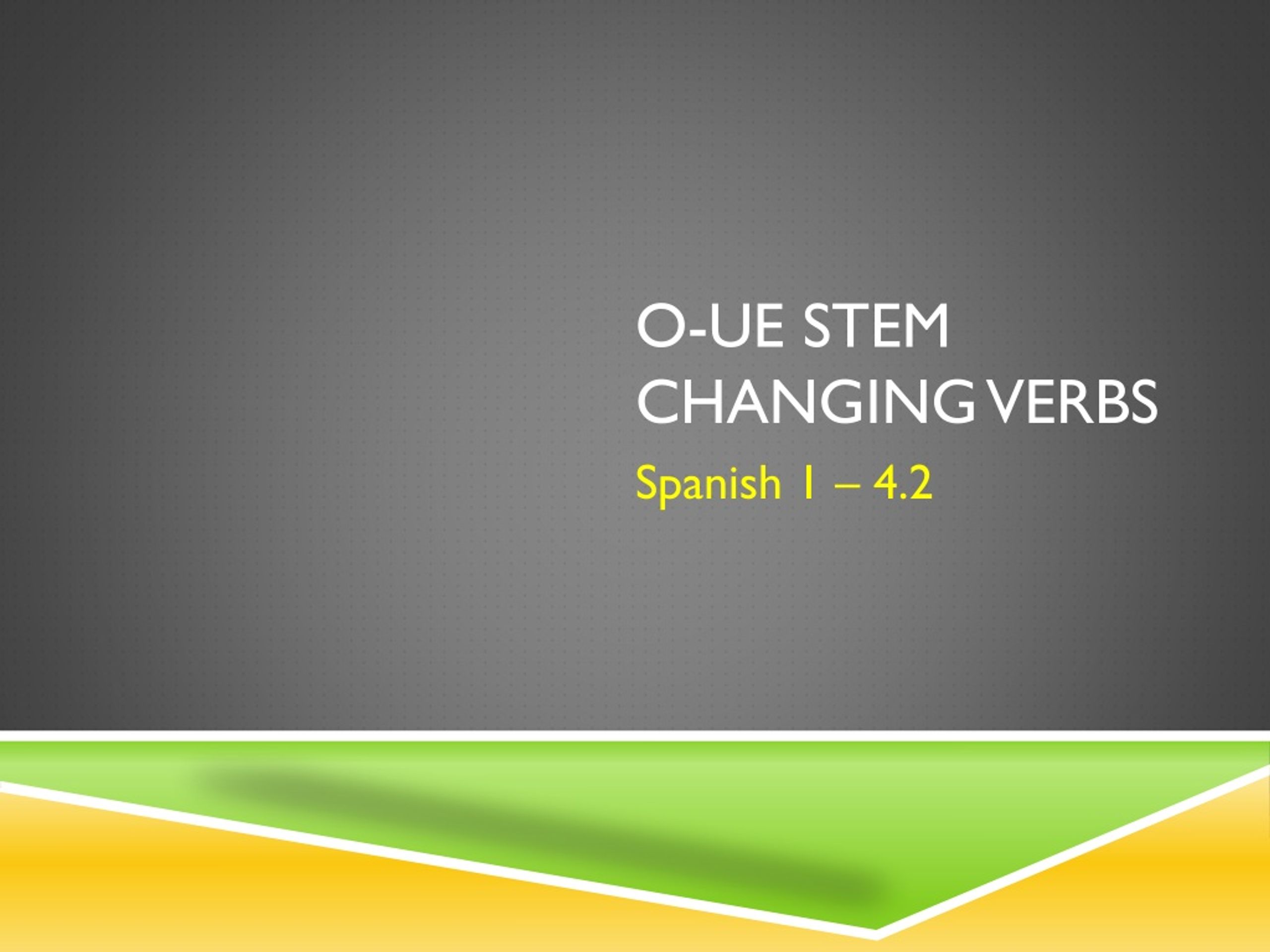 PPT - O- ue stem changing verbs PowerPoint Presentation, free download ...