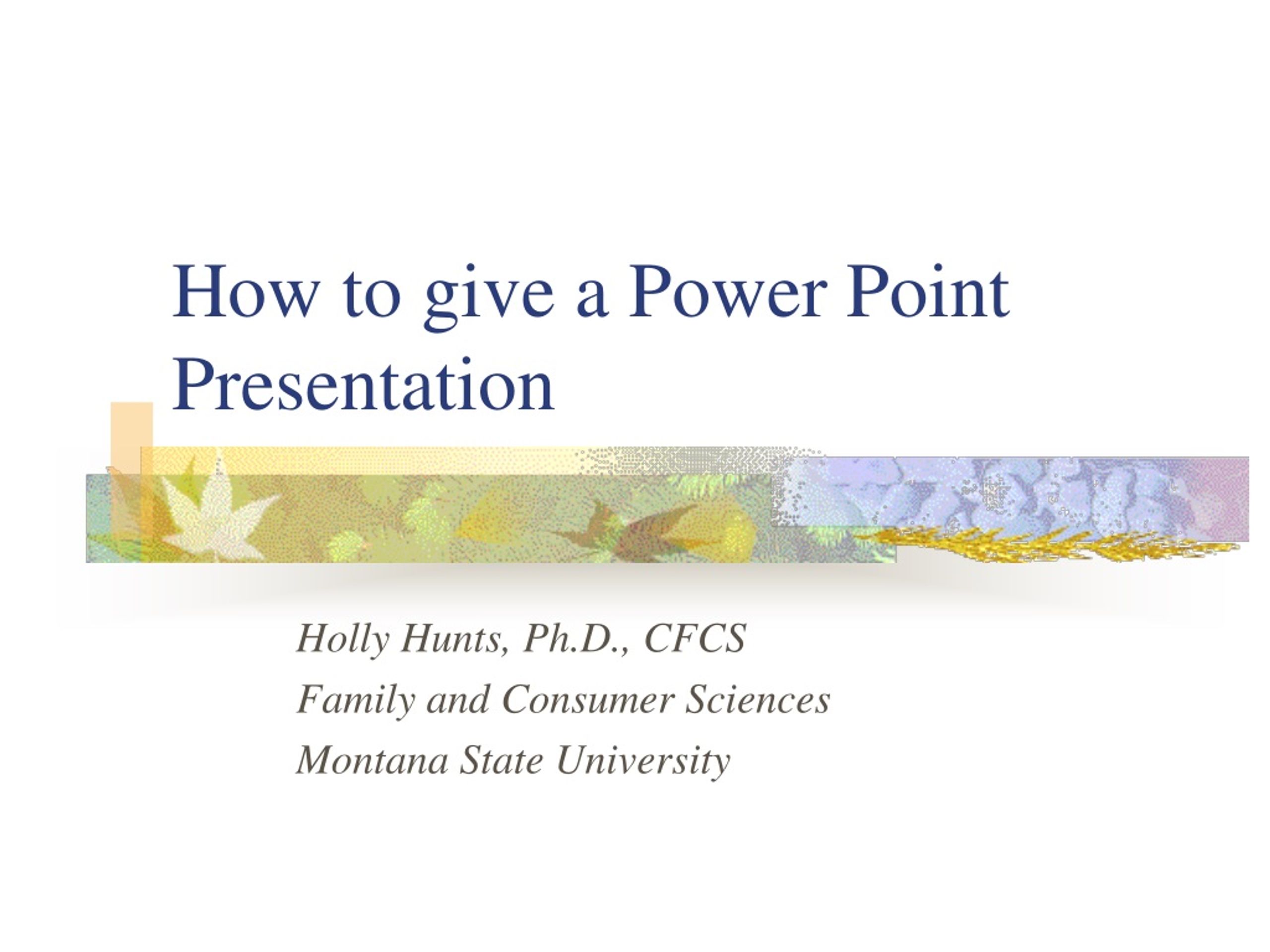 PPT - How to give a PowerPoint Presentation PowerPoint Presentation ...