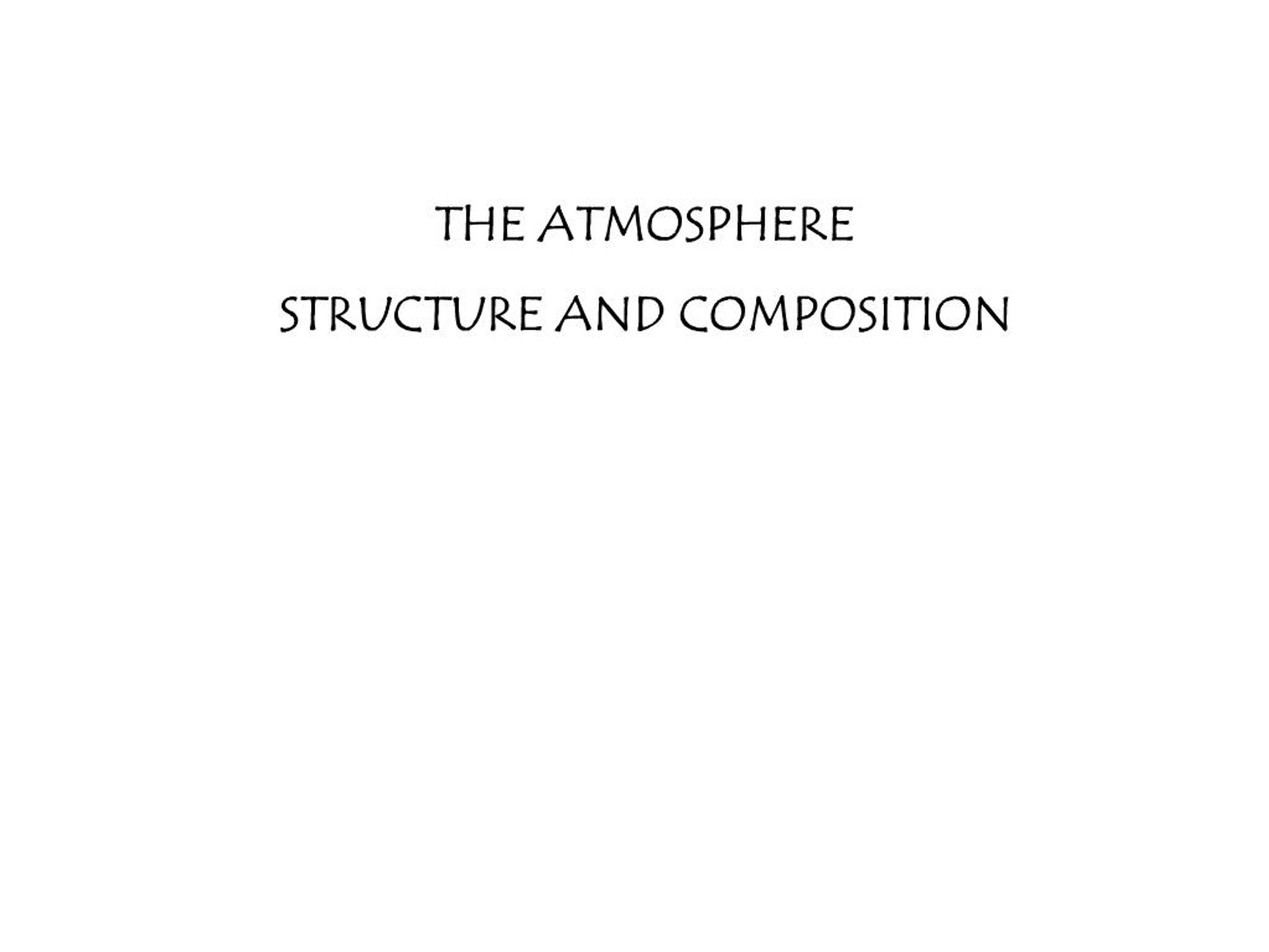 PPT - THE ATMOSPHERE STRUCTURE AND COMPOSITION PowerPoint Presentation ...