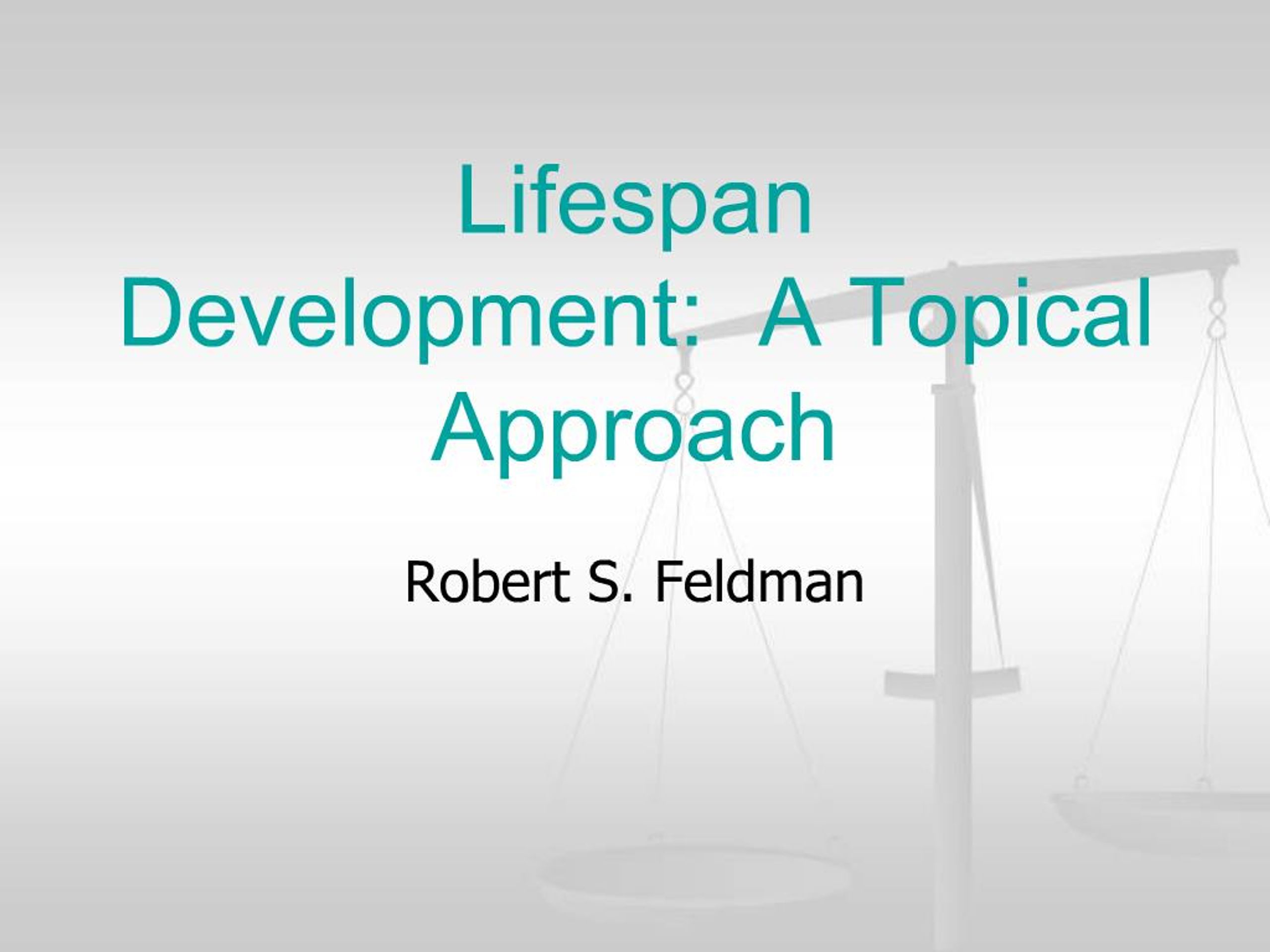 PPT - Lifespan Development: A Topical Approach PowerPoint Presentation ...