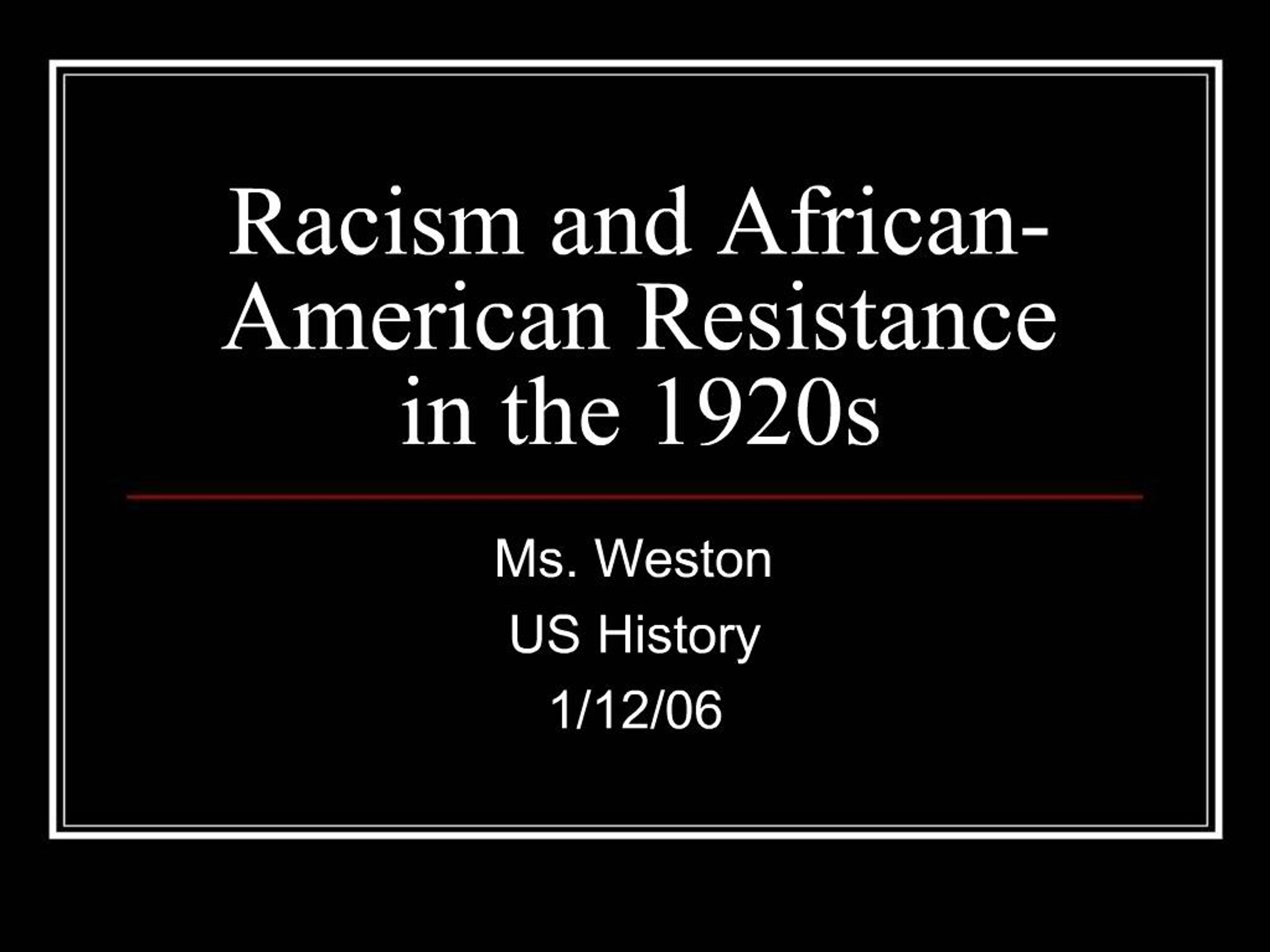 PPT - Racism and African-American Resistance in the 1920s PowerPoint ...