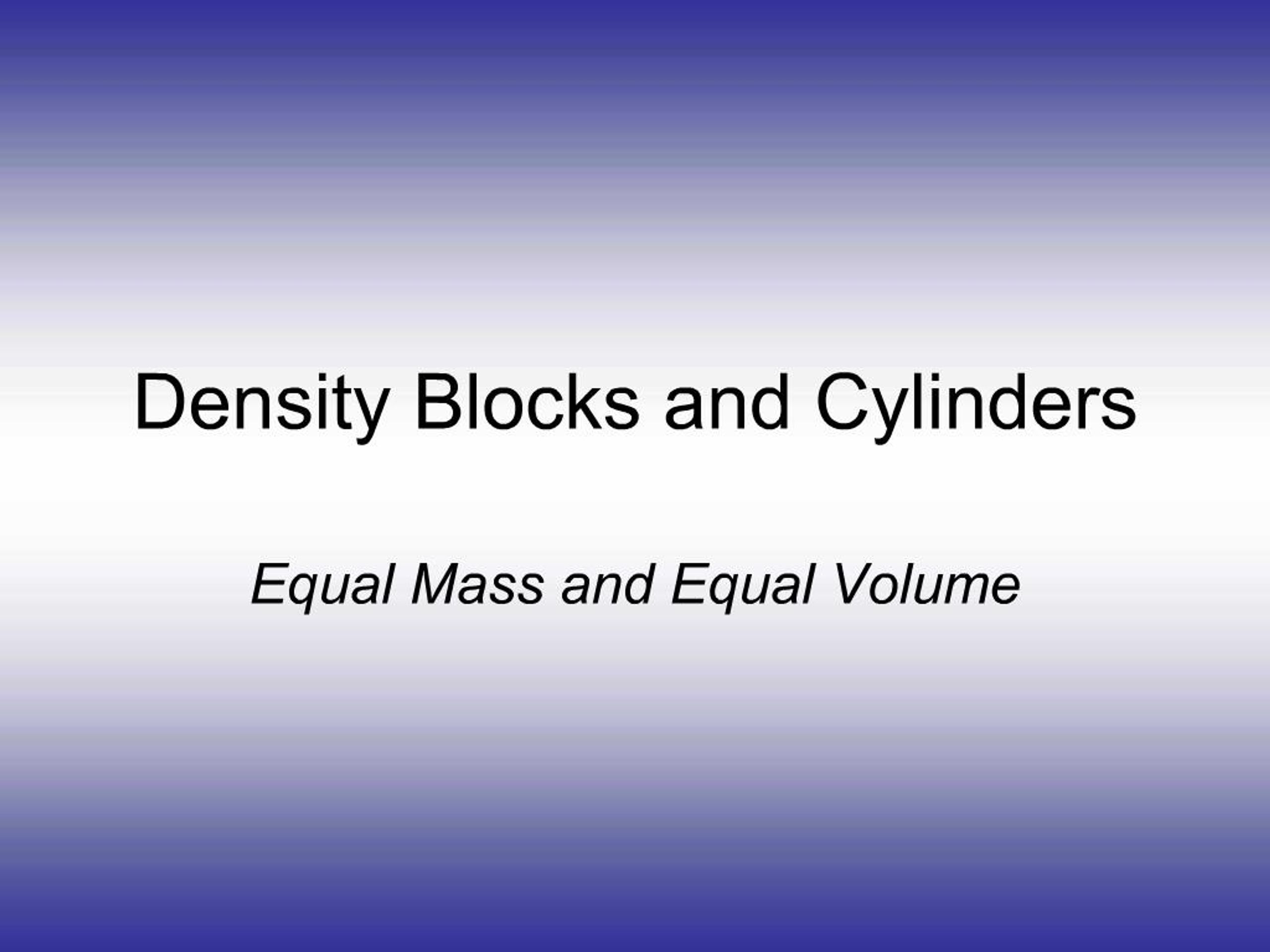 PPT - Density Blocks and Cylinders PowerPoint Presentation, free ...