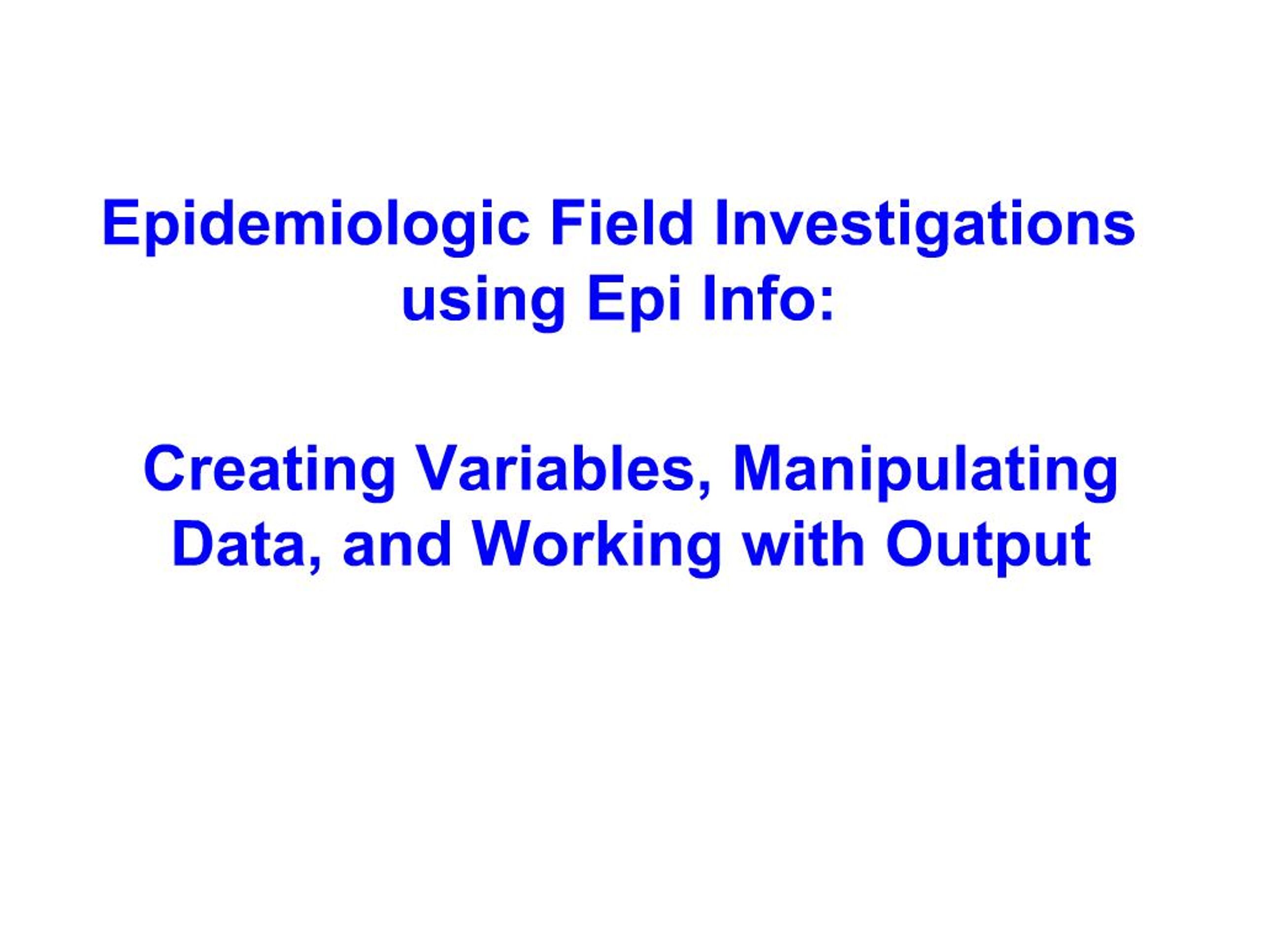 PPT - Epidemiologic Field Investigations using Epi Info: PowerPoint ...