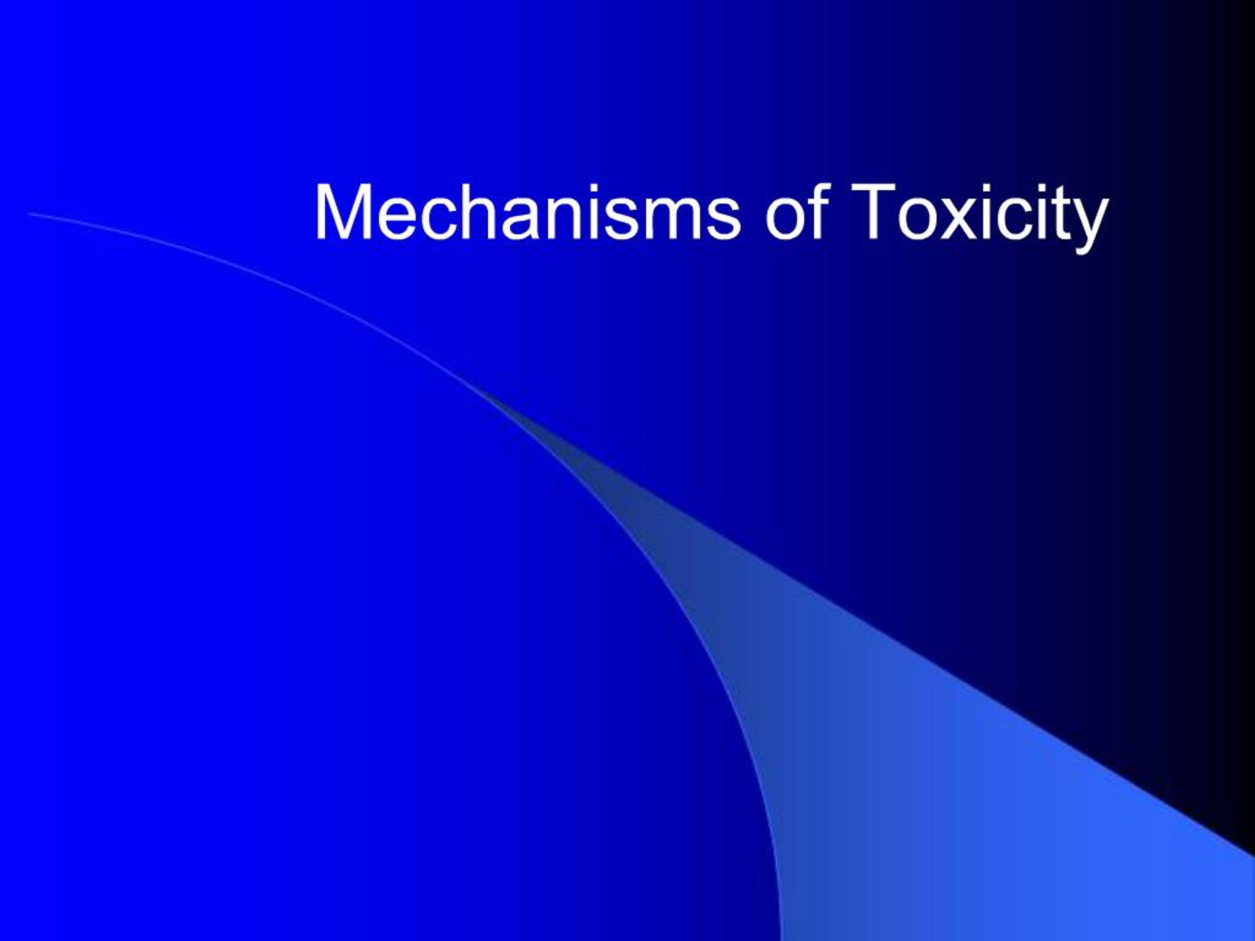 PPT - Mechanisms of Toxicity PowerPoint Presentation, free download ...
