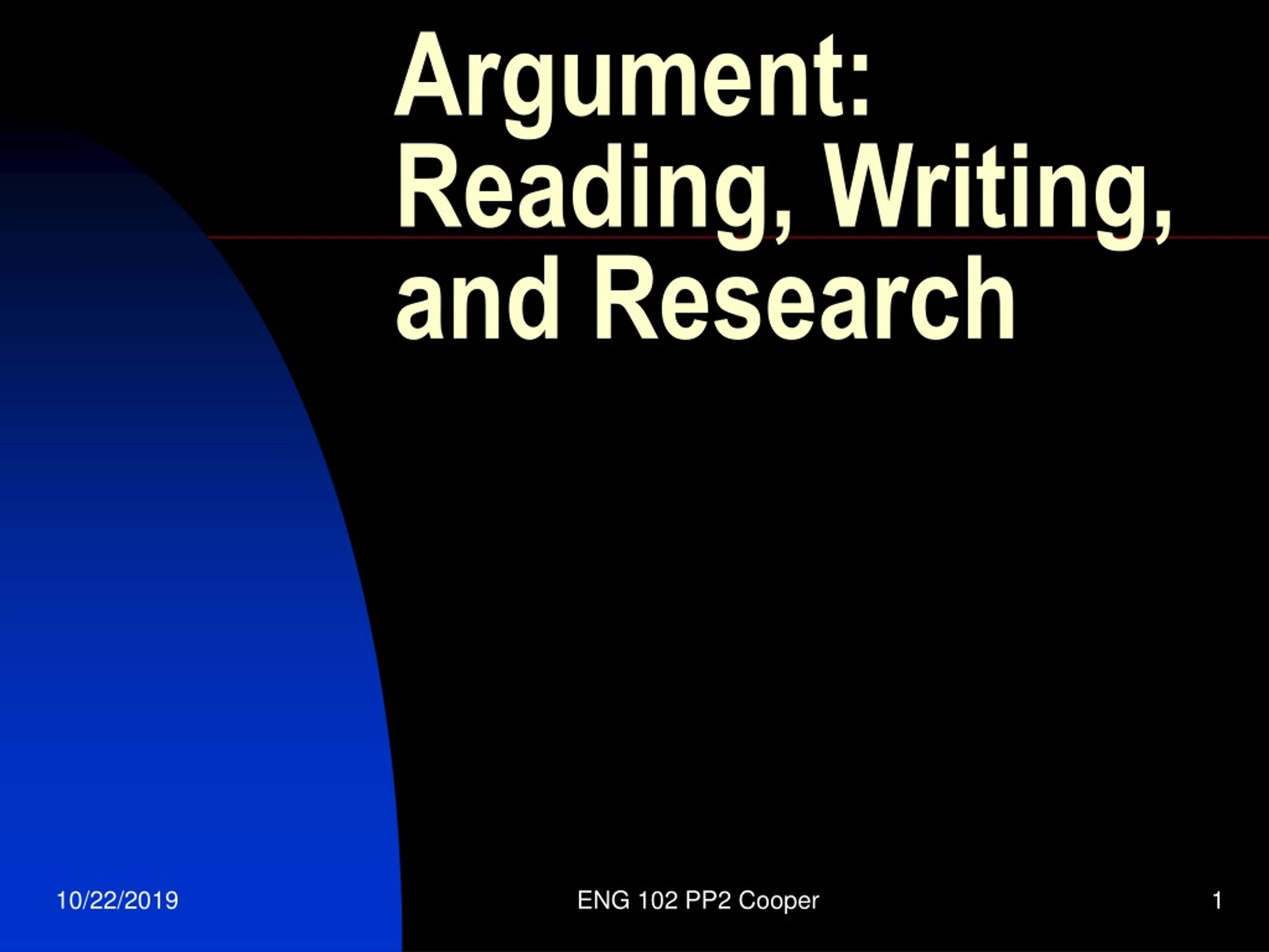 PPT - Argument: Reading, Writing, and Research PowerPoint Presentation ...